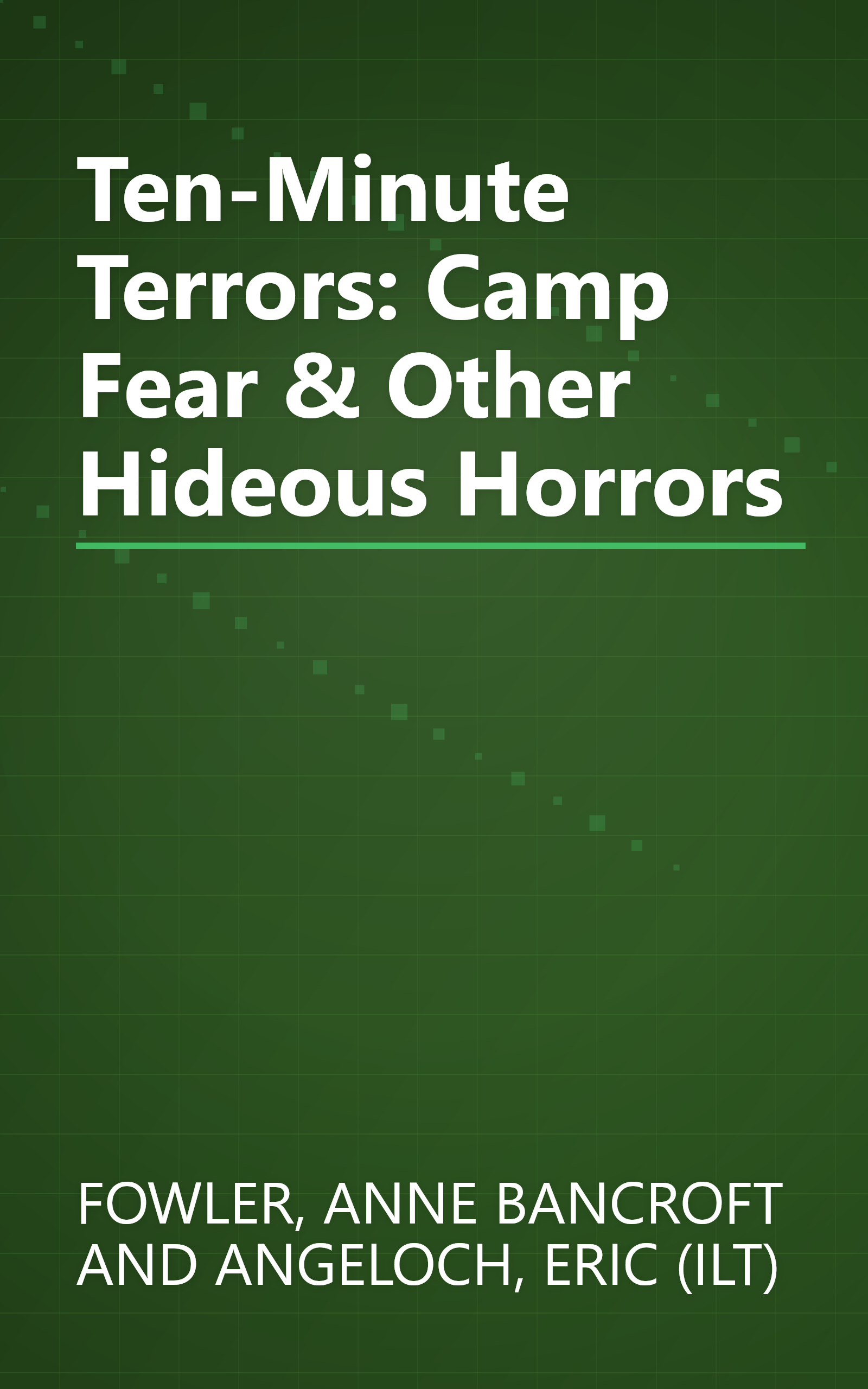 Ten-Minute Terrors: Camp Fear & Other Hideous Horrors book cover