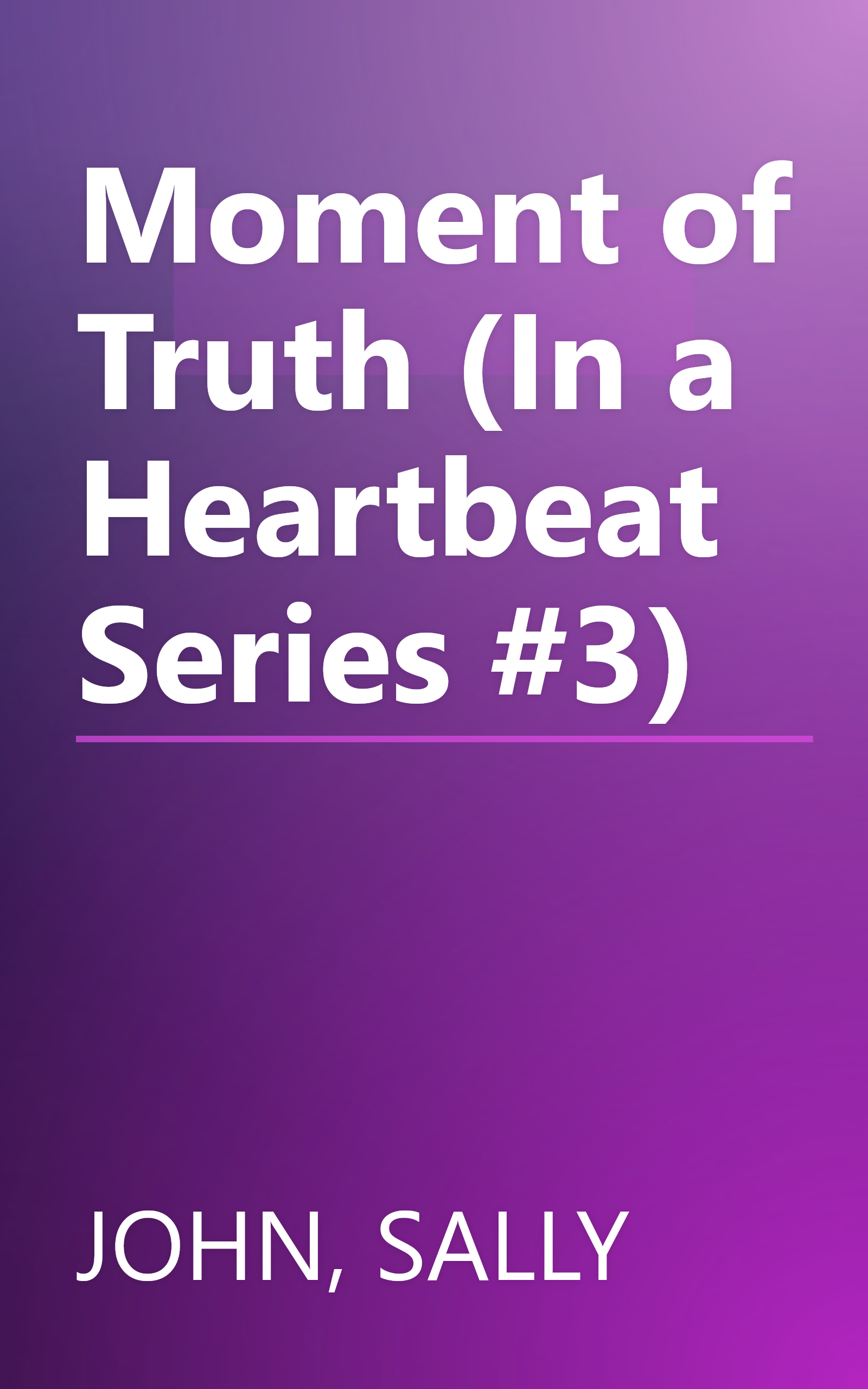 Moment of Truth (In a Heartbeat Series #3) book cover