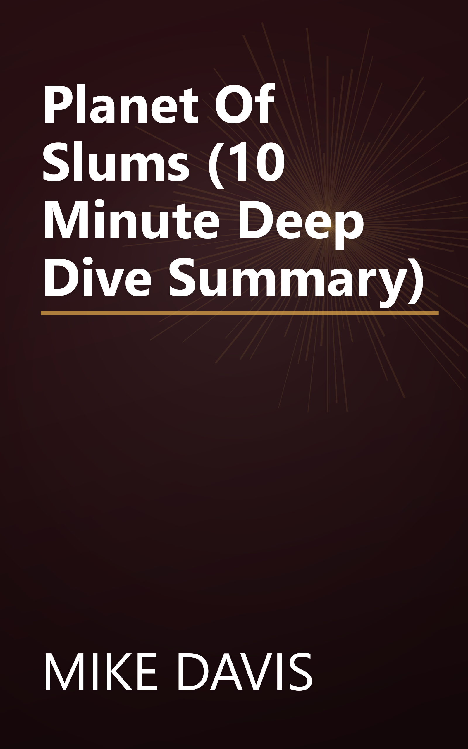 Planet Of Slums (10 Minute   Deep Dive Summary) book cover