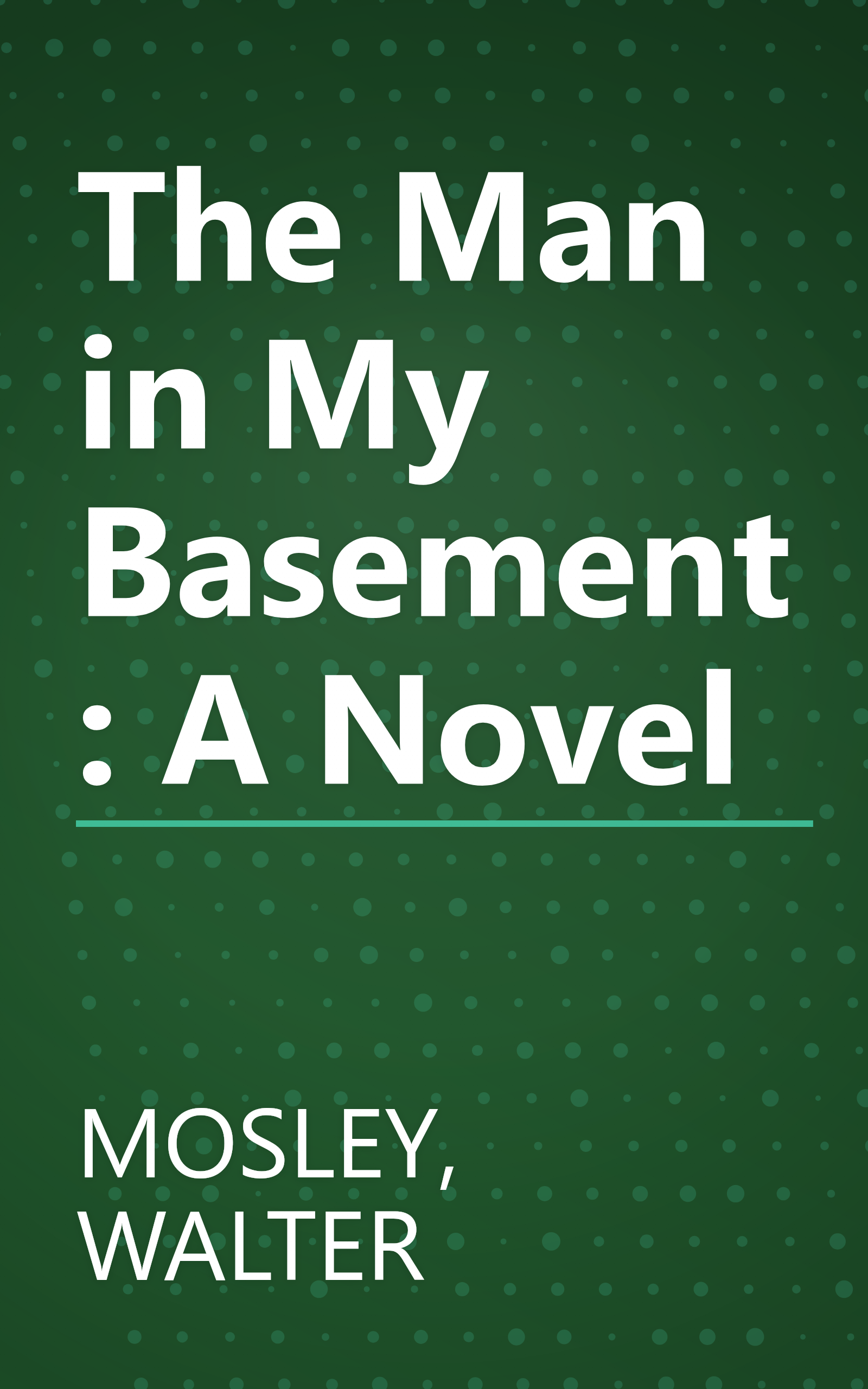 The Man in My Basement: A Novel book cover