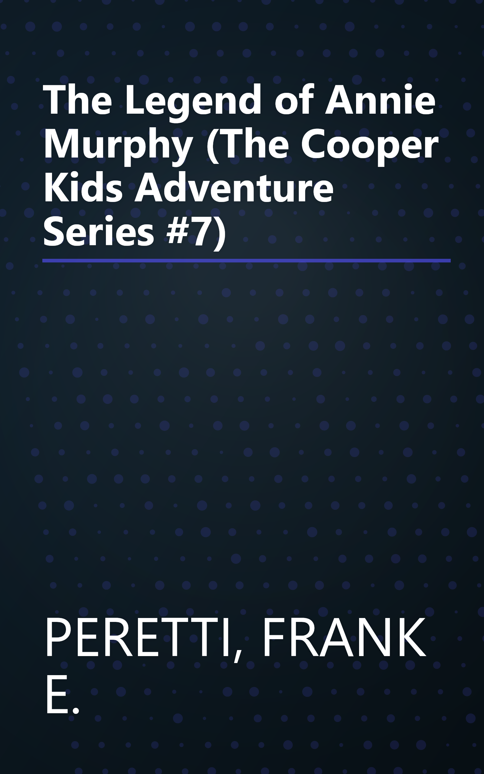 The Legend of Annie Murphy (The Cooper Kids Adventure Series #7) book cover