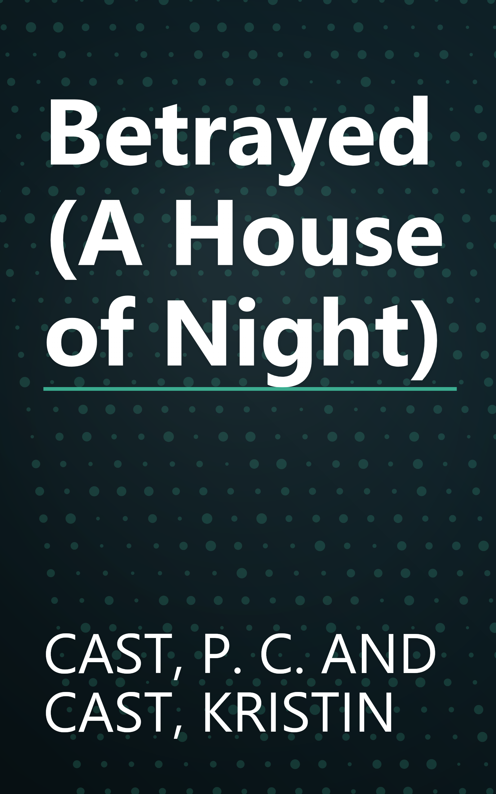 Betrayed (A House of Night) book cover