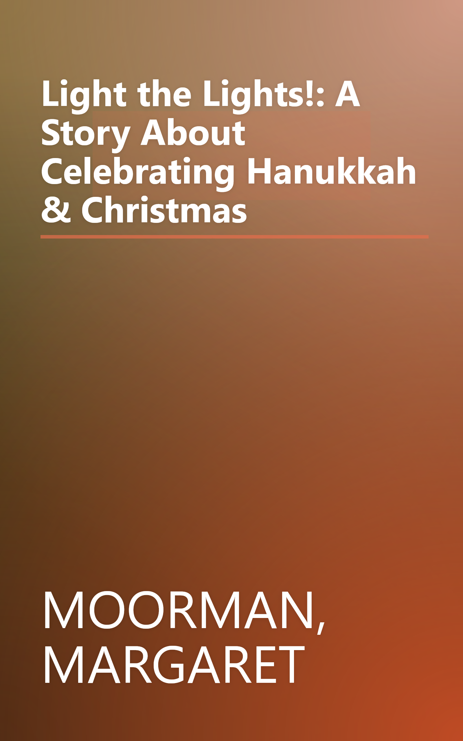 Light the Lights!: A Story About Celebrating Hanukkah & Christmas book cover