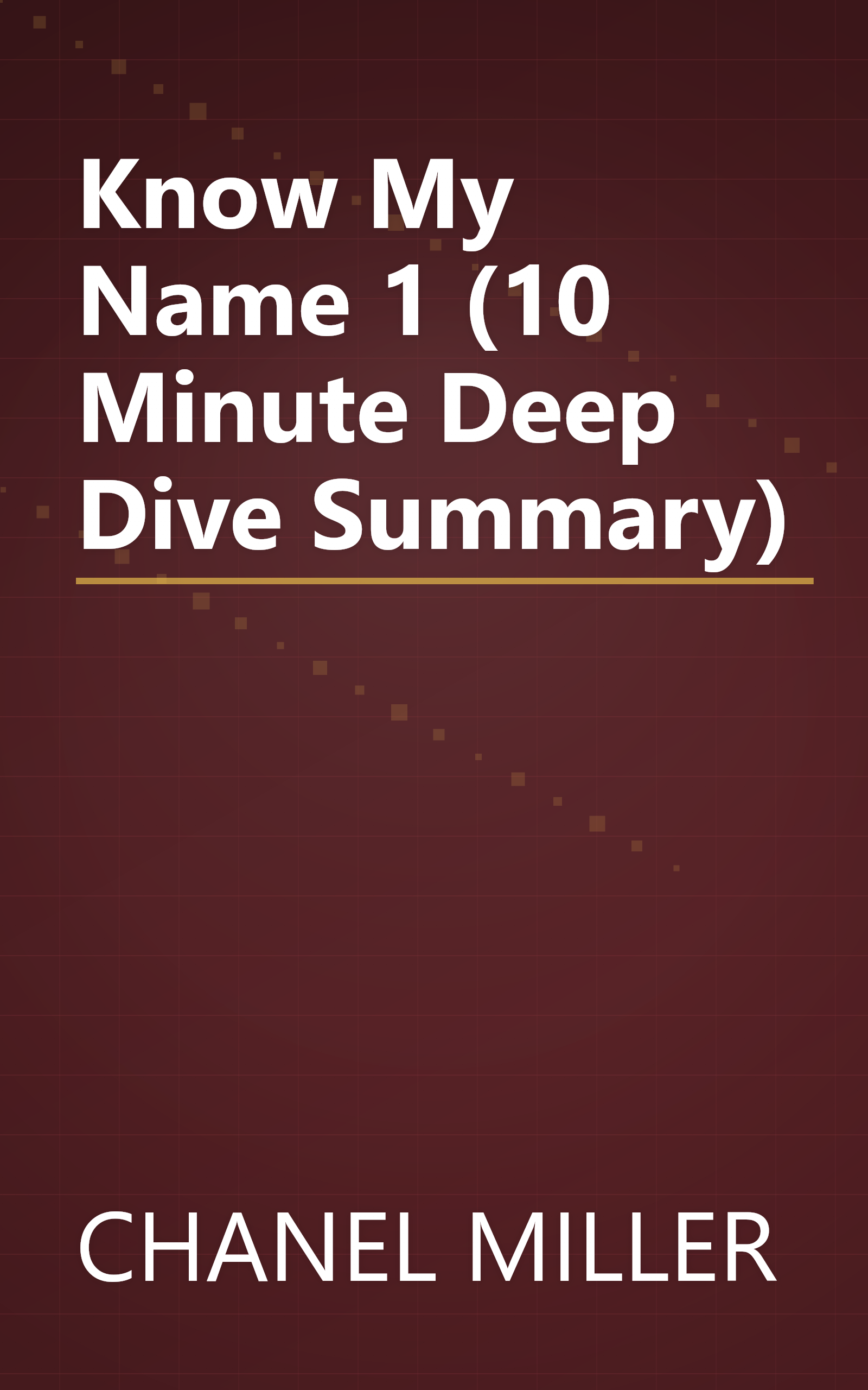 Know My Name 1 (10 Minute   Deep Dive Summary) book cover