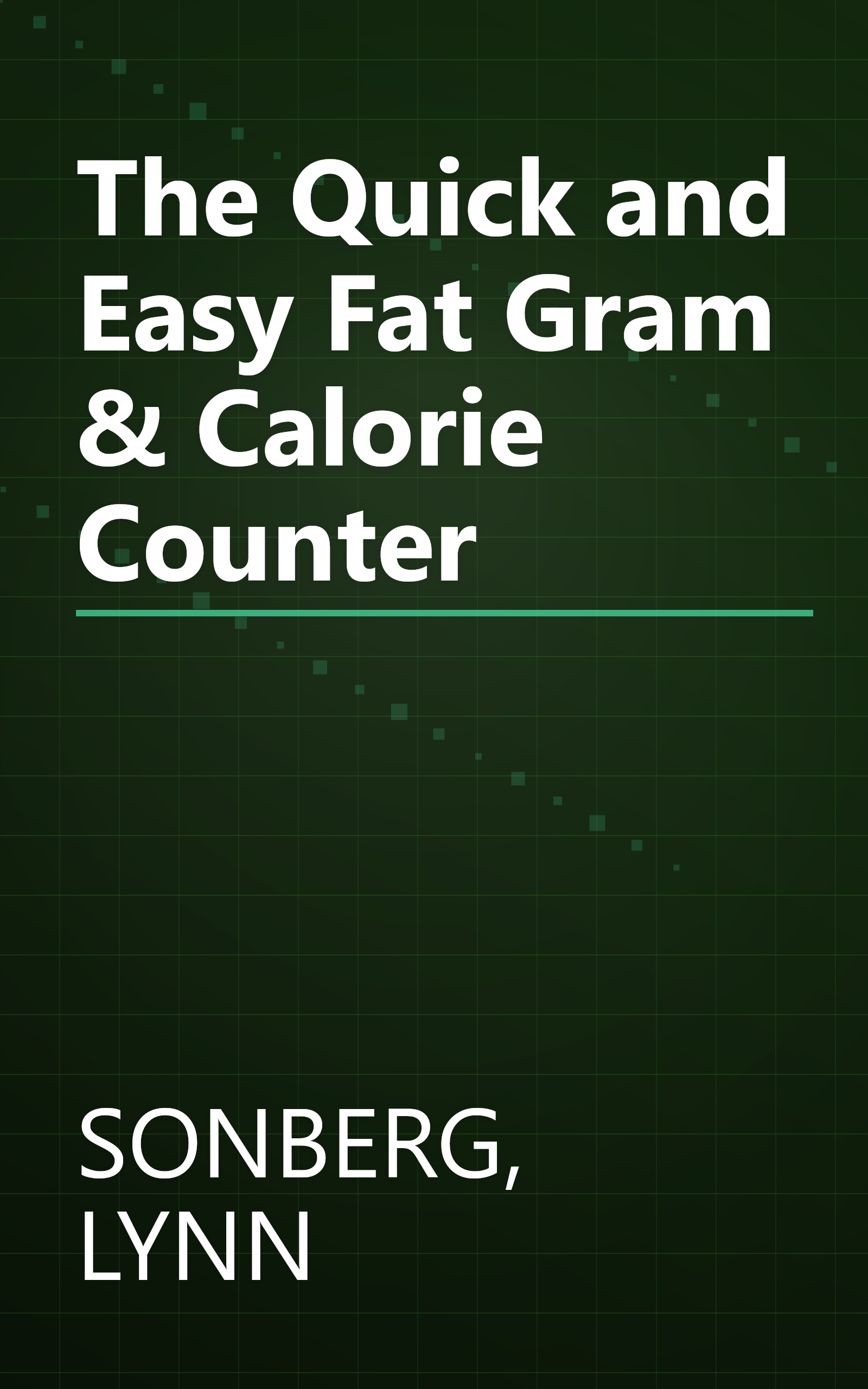 The Quick and Easy Fat Gram & Calorie Counter book cover