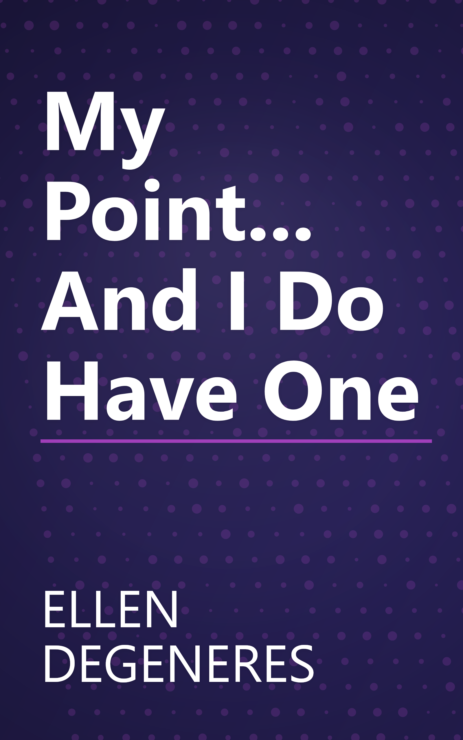 My Point... And I Do Have One book cover