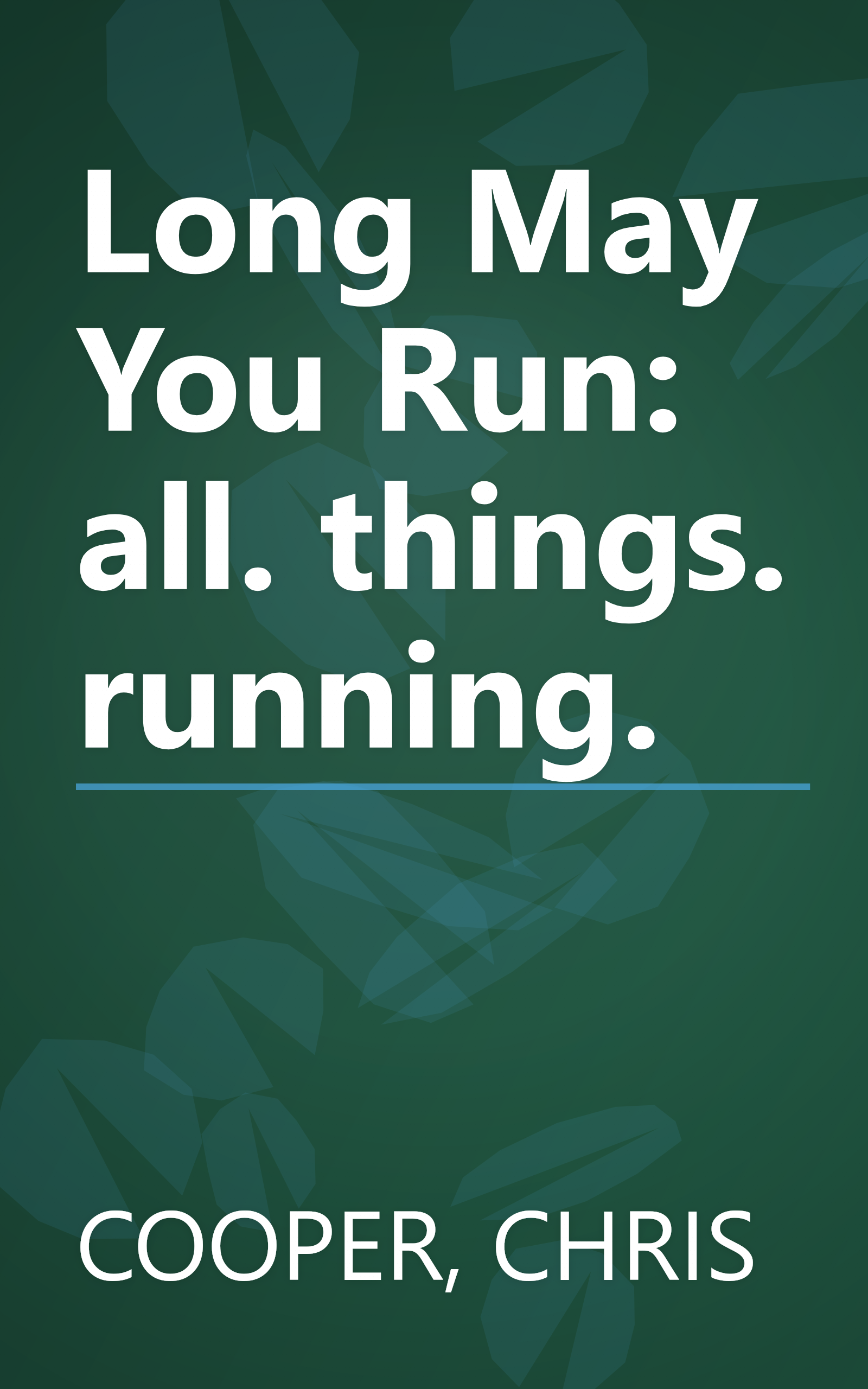 Long May You Run: all. things. running. book cover