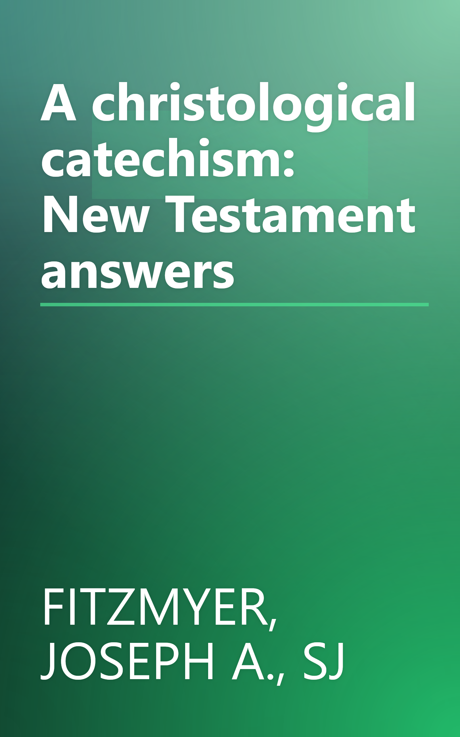 A christological catechism: New Testament answers book cover