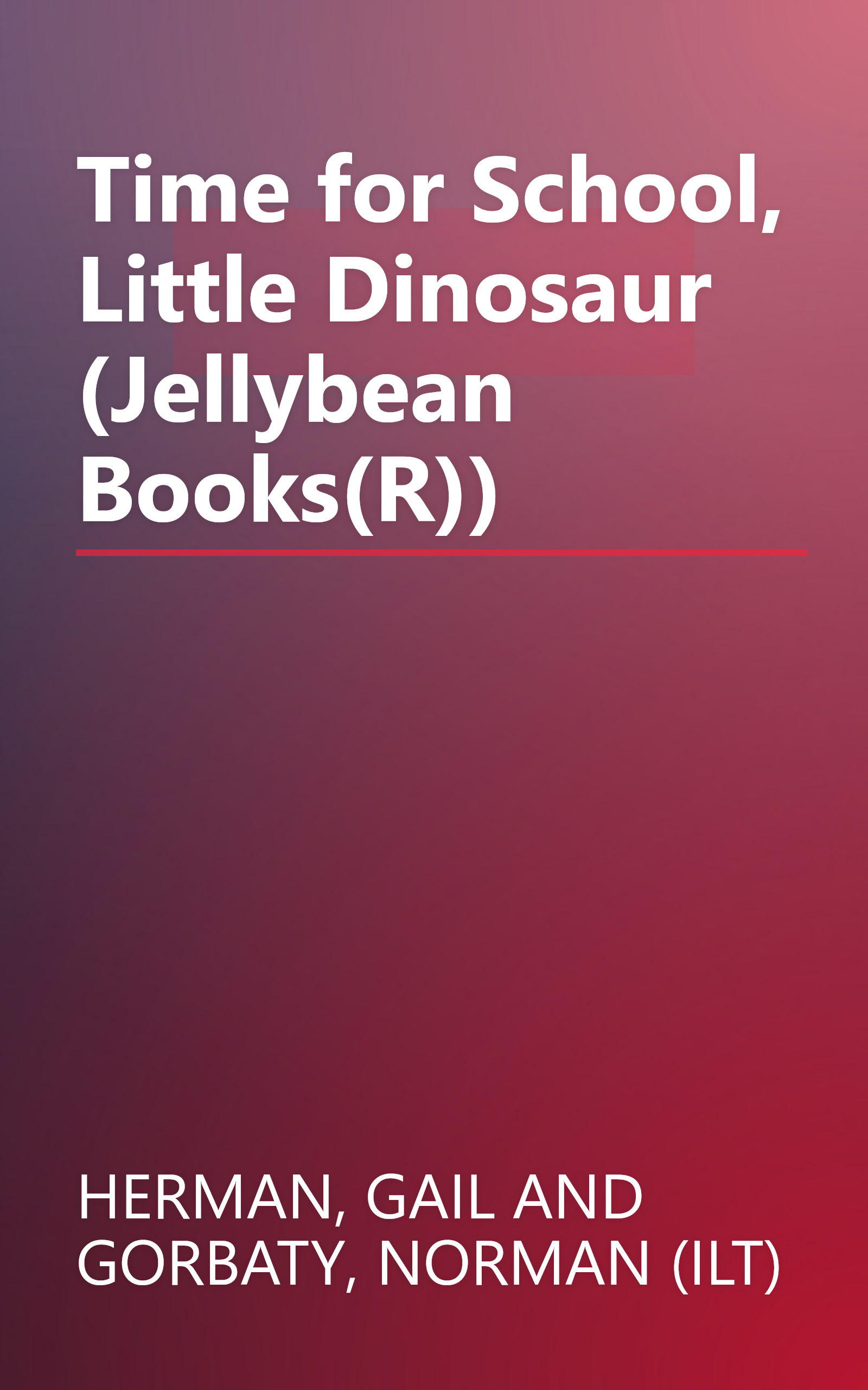 Time for School, Little Dinosaur (Jellybean Books(R)) book cover