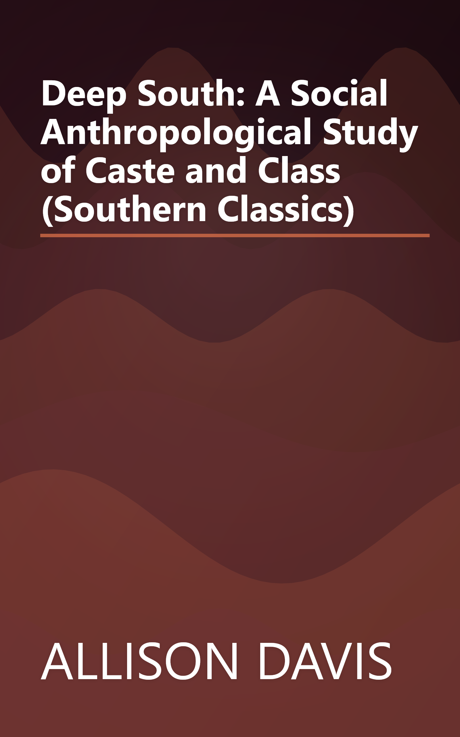 Deep South: A Social Anthropological Study of Caste and Class (Southern Classics) book cover
