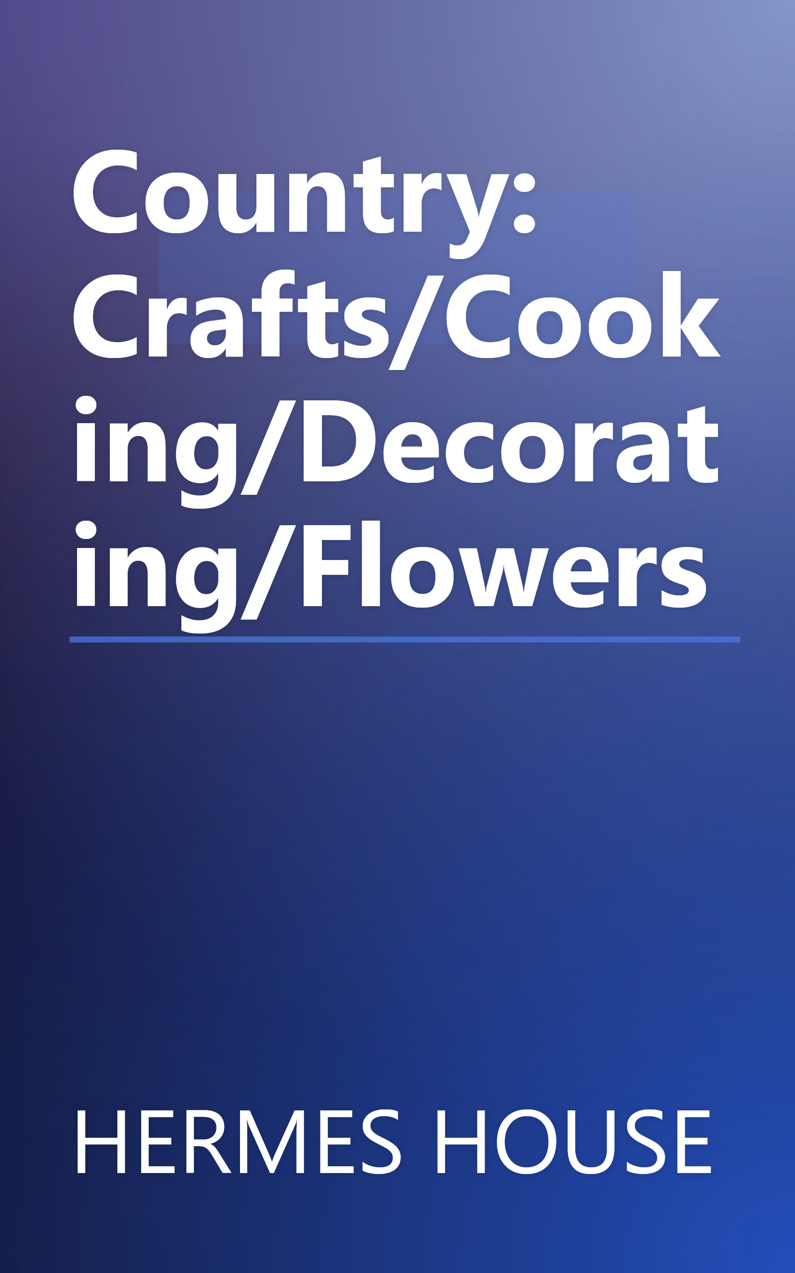 Country: Crafts/Cooking/Decorating/Flowers book cover