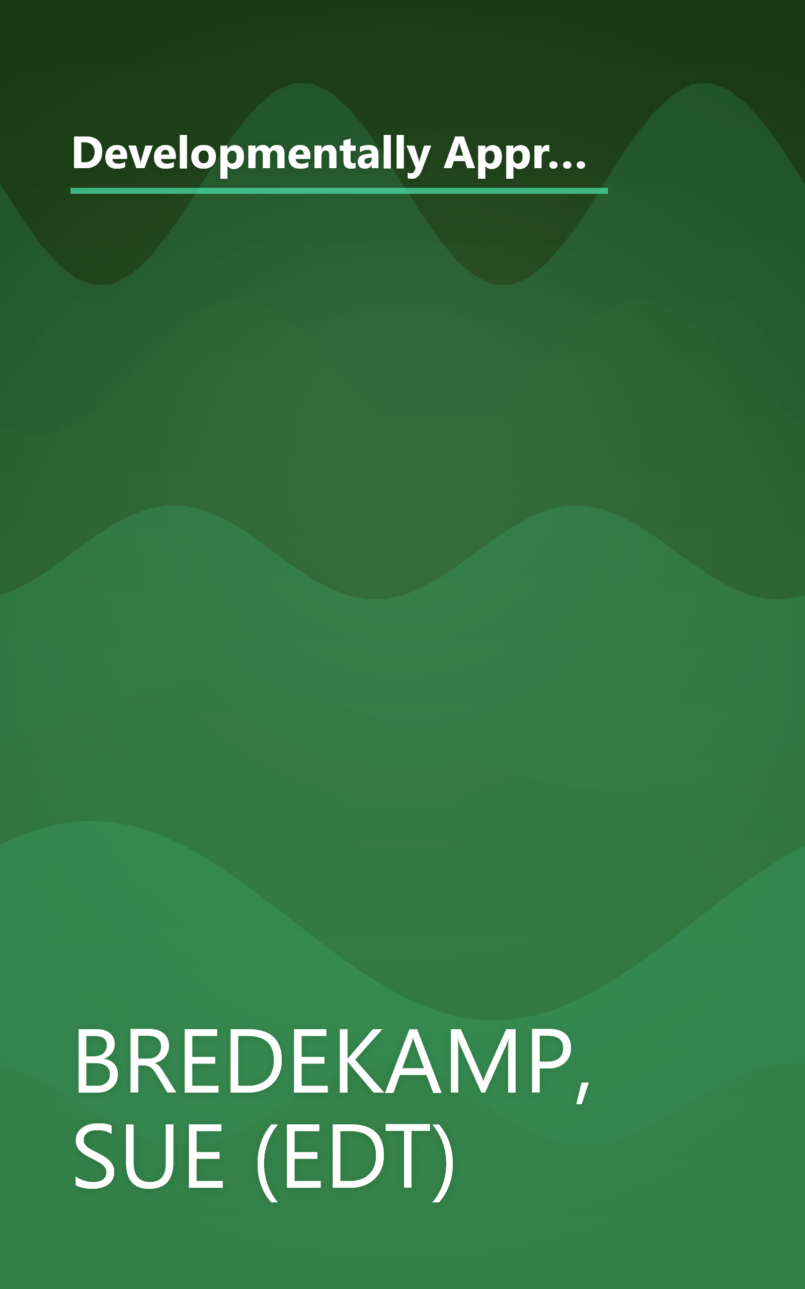 Developmentally Appropriate Practice in Early Childhood Programs Serving Children from Birth Through Age 8 (NAEYC :) book cover