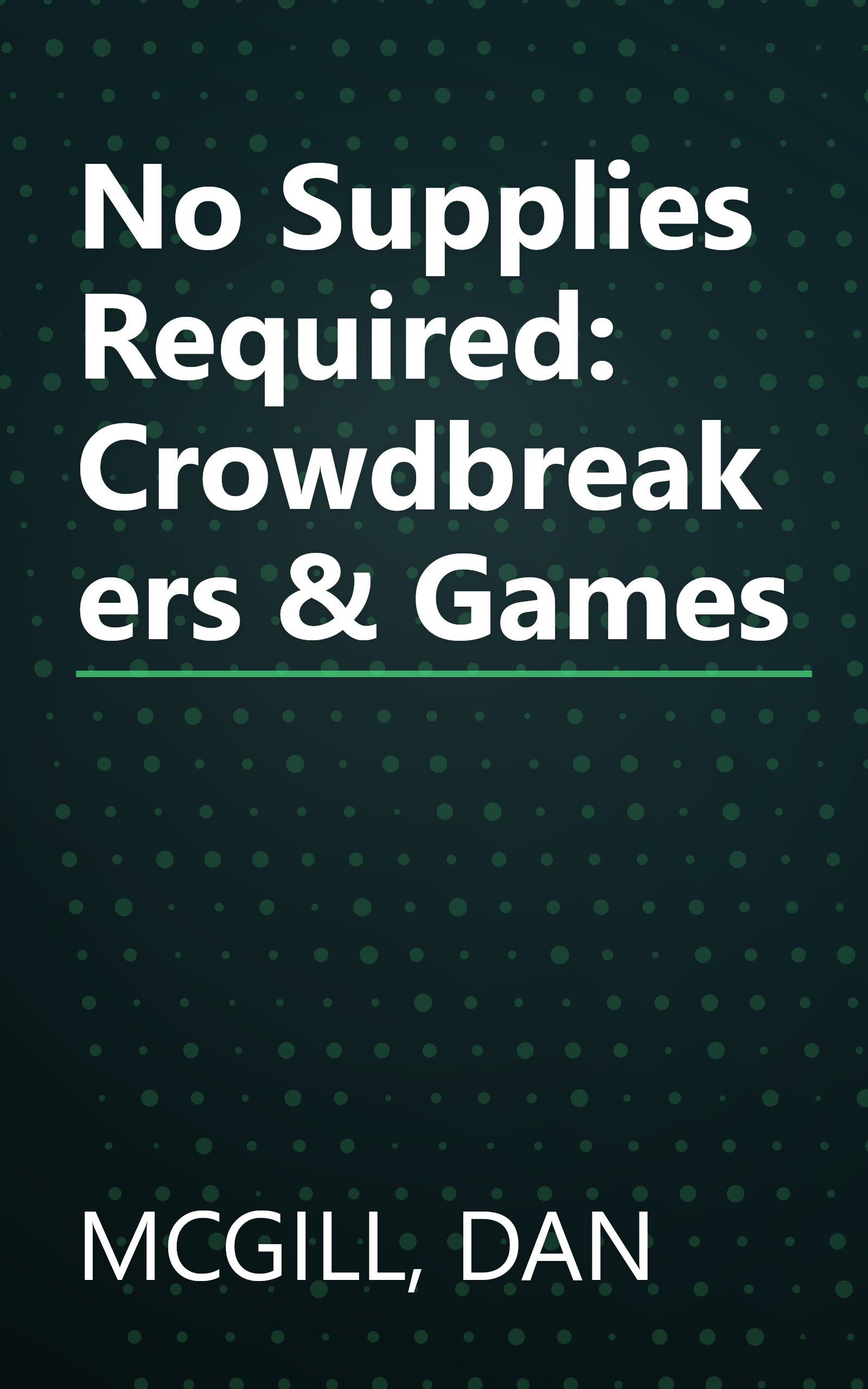 No Supplies Required: Crowdbreakers & Games book cover