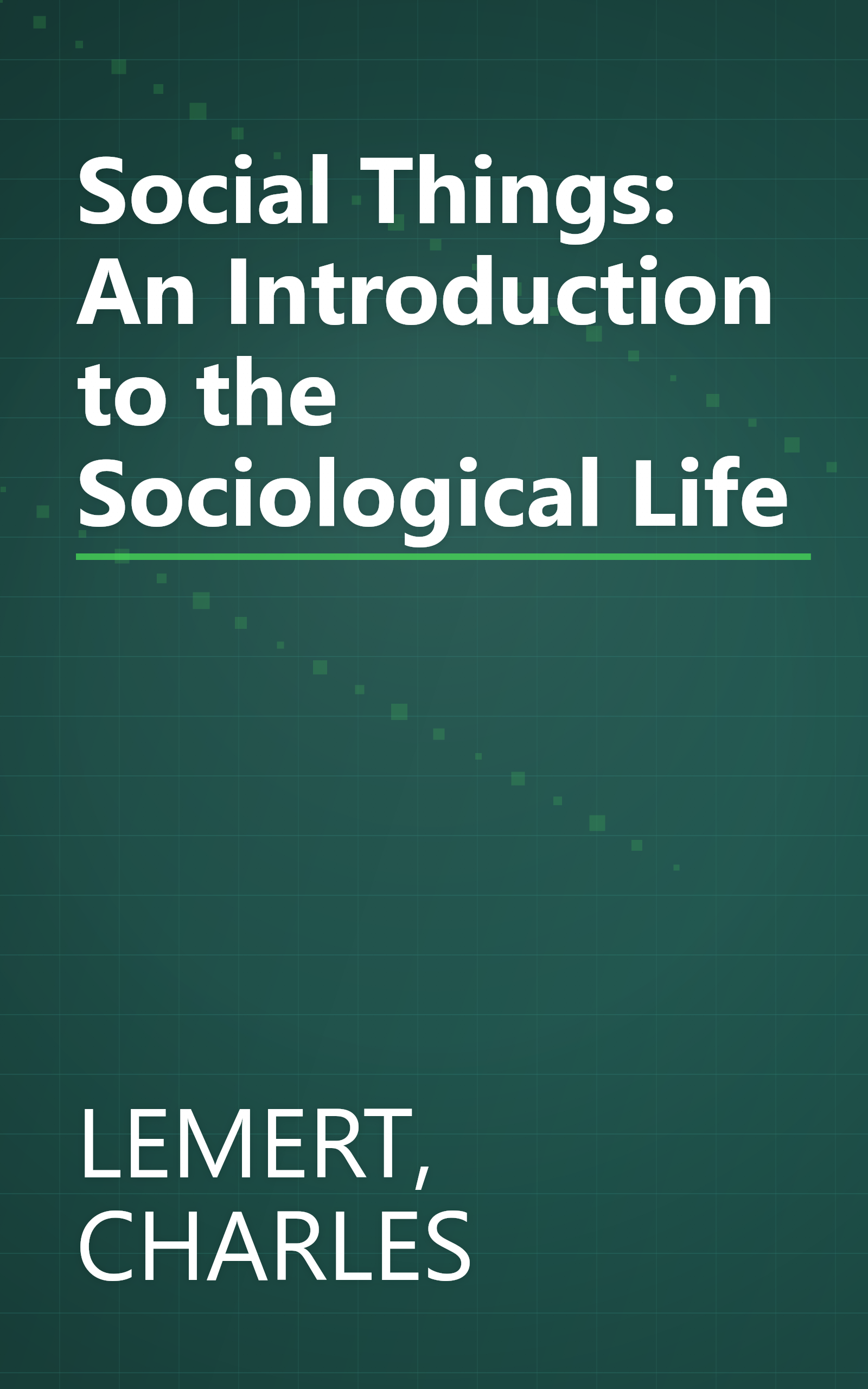 Social Things: An Introduction to the Sociological Life book cover