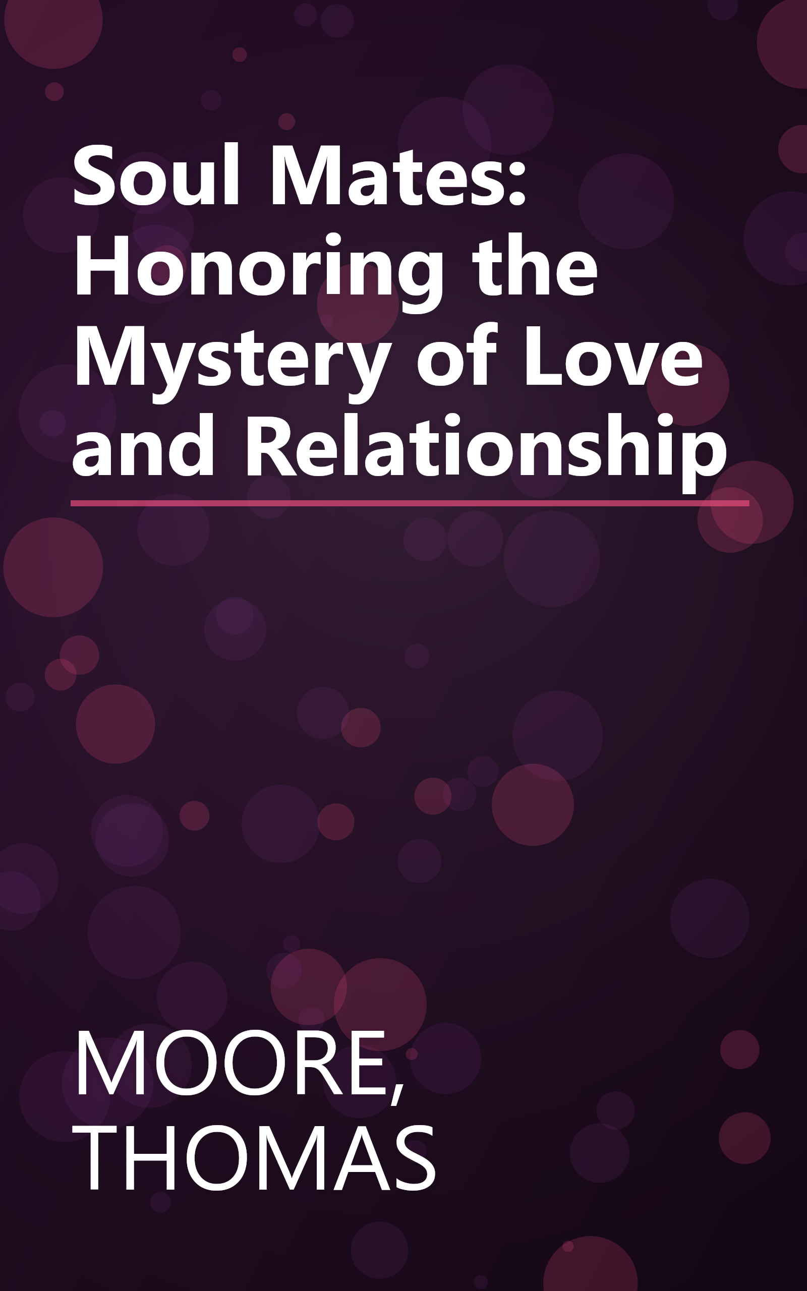 Soul Mates: Honoring the Mystery of Love and Relationship book cover
