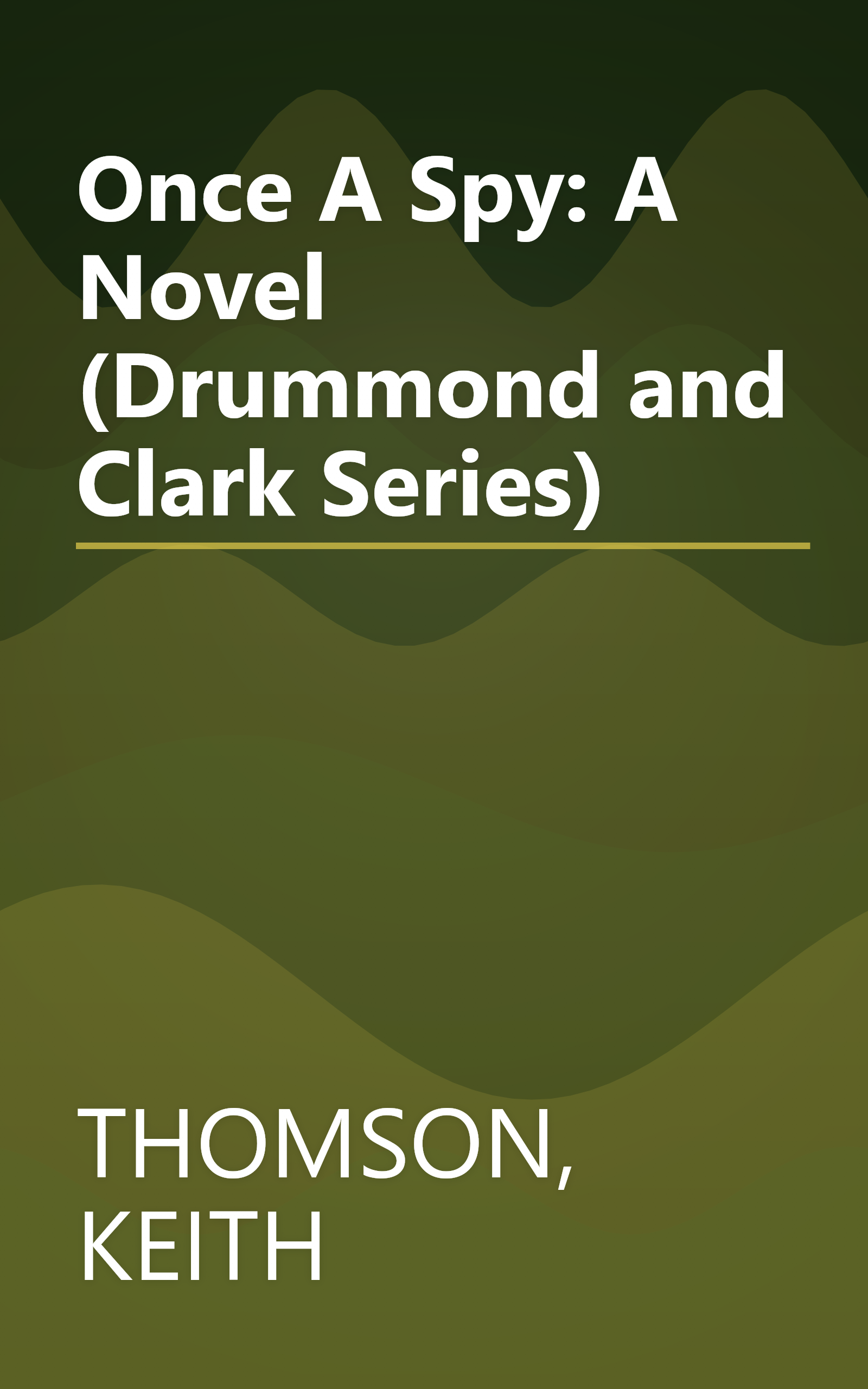 Once A Spy: A Novel (Drummond and Clark Series) book cover