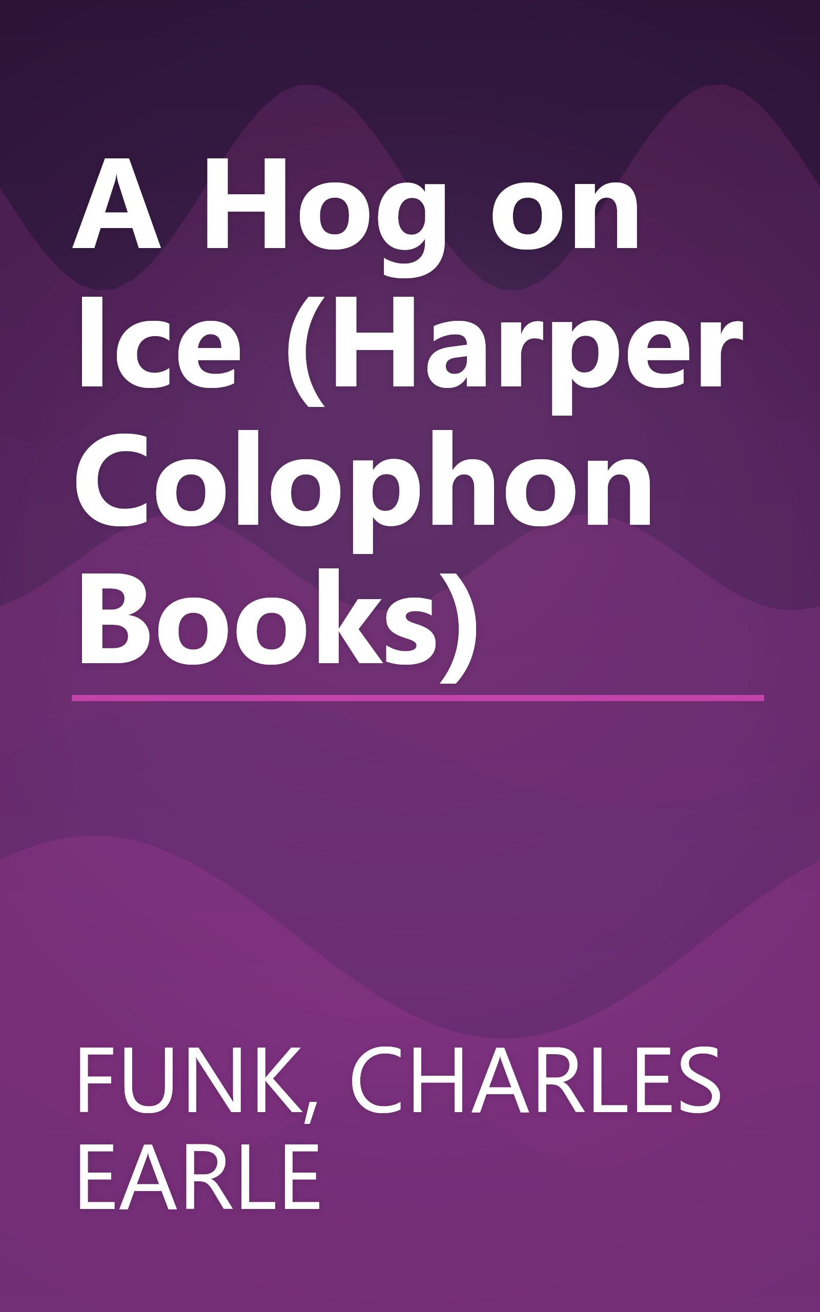 A Hog on Ice (Harper Colophon Books) book cover