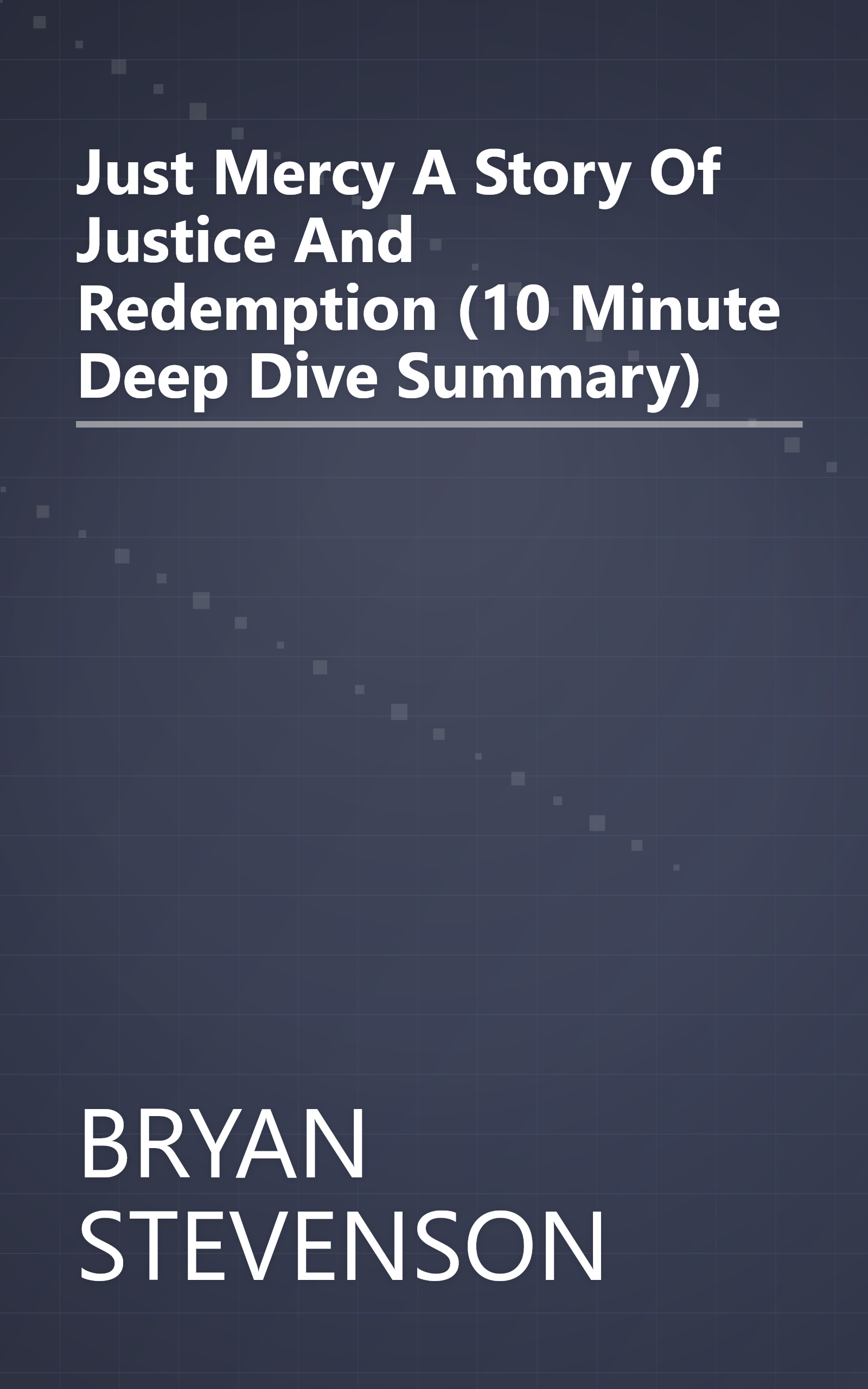 Just Mercy  A Story Of Justice And Redemption (10 Minute   Deep Dive Summary) book cover