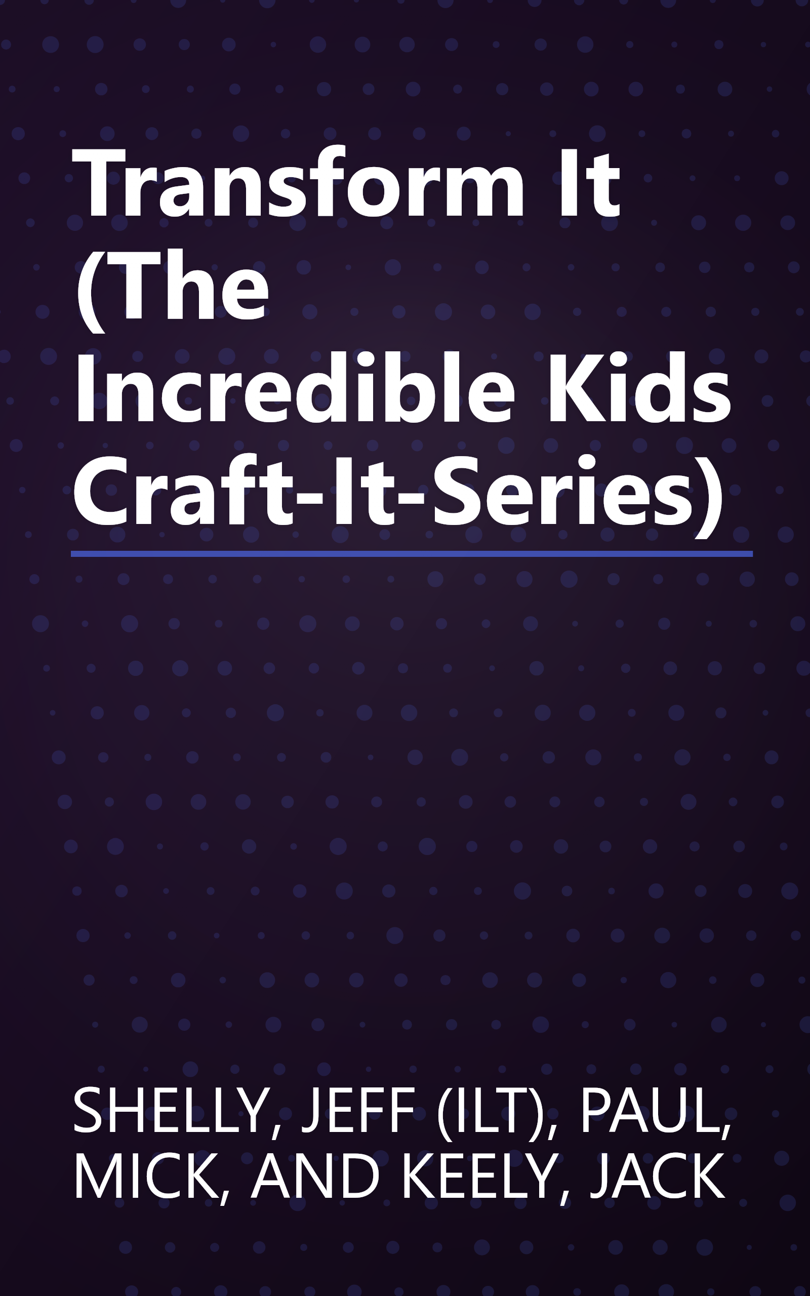 Transform It (The Incredible Kids Craft-It-Series) book cover