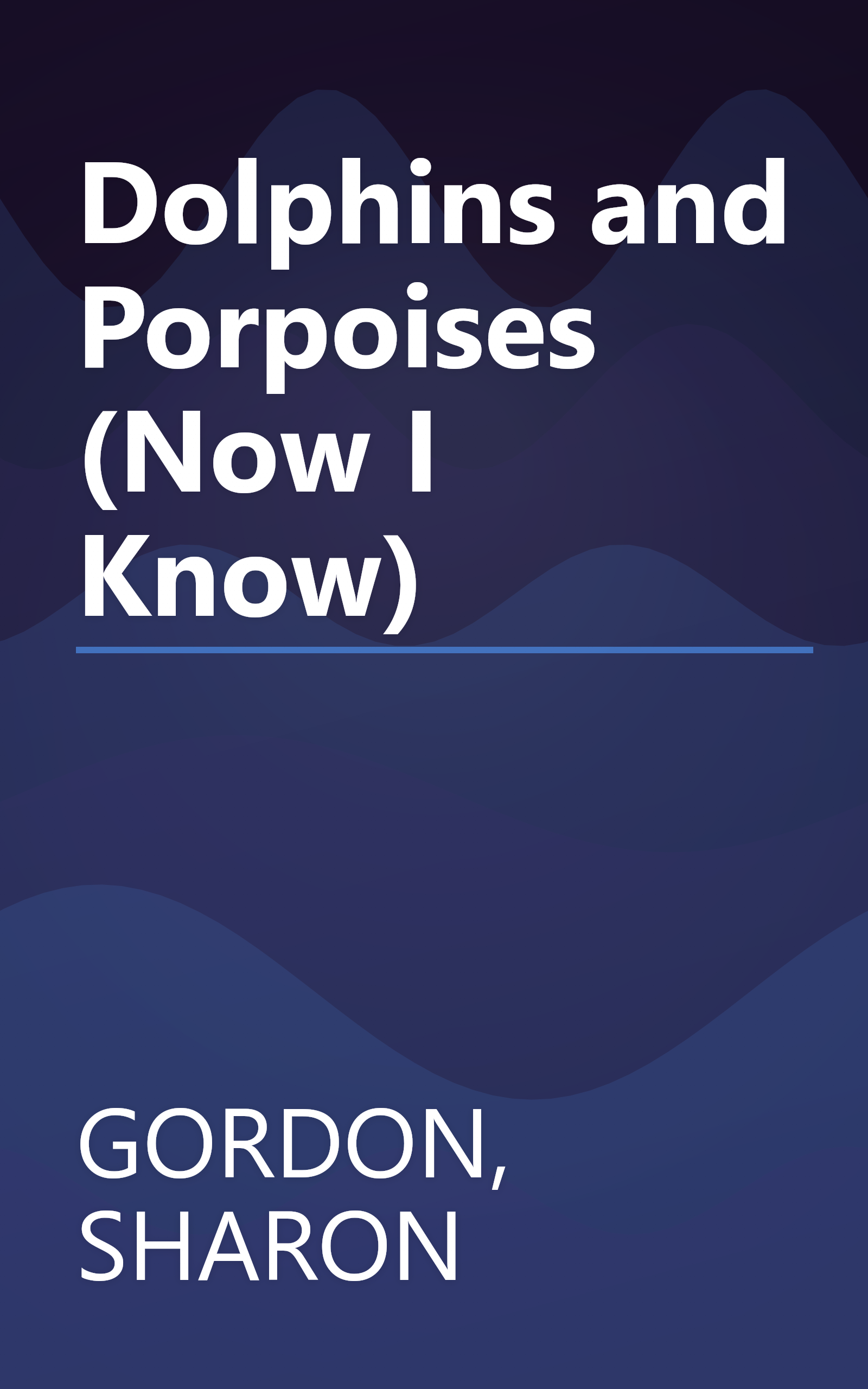 Dolphins and Porpoises (Now I Know) book cover