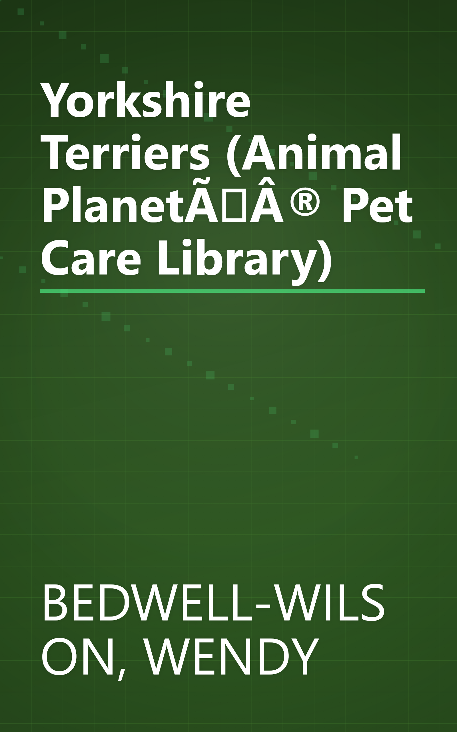 Yorkshire Terriers (Animal PlanetÃÂ® Pet Care Library) book cover