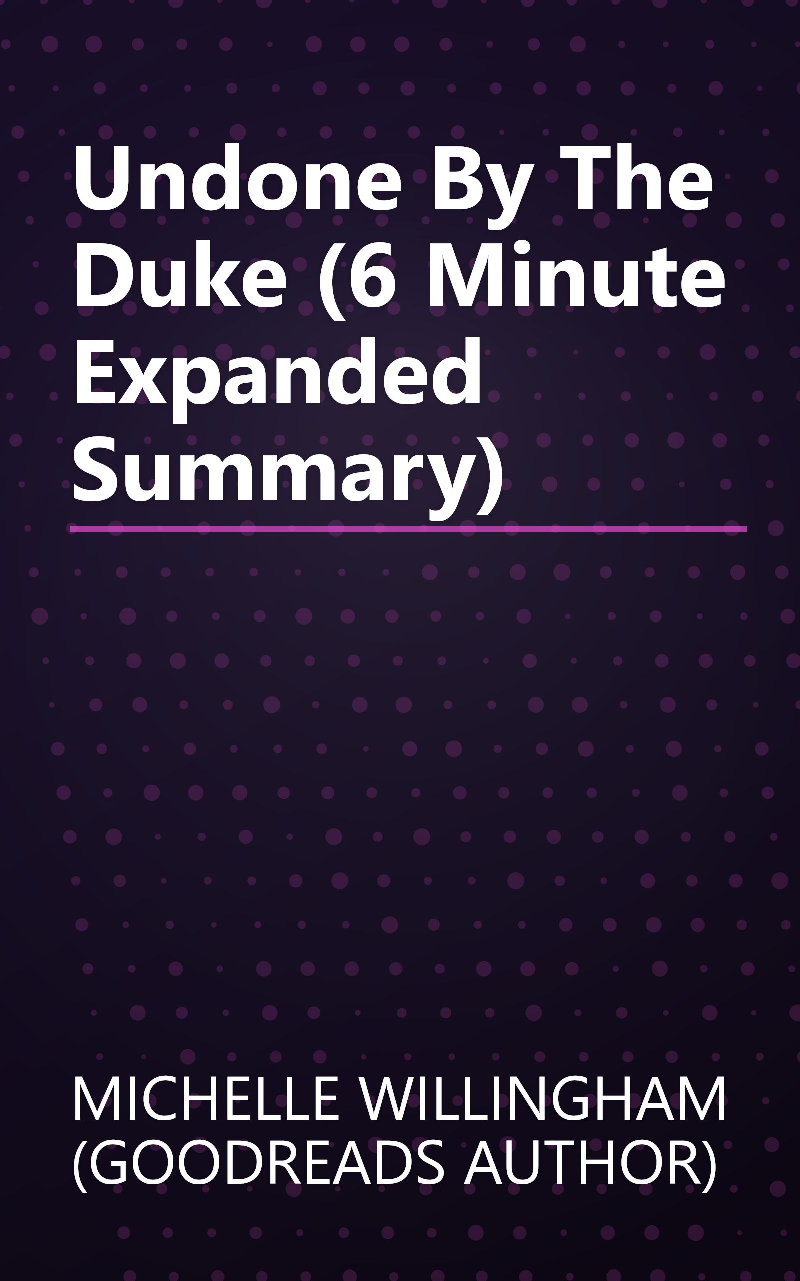 Undone By The Duke (6 Minute   Expanded Summary) book cover