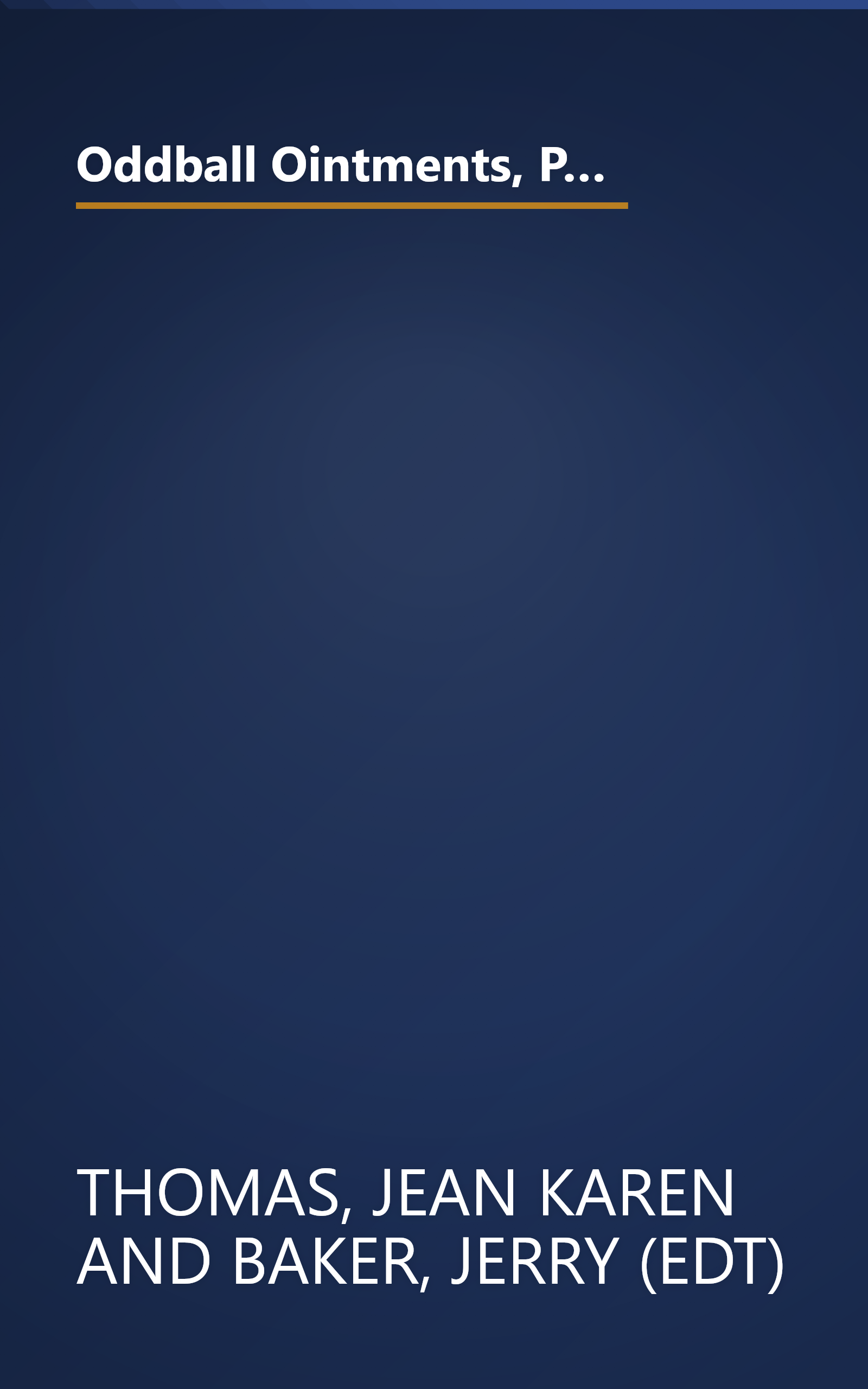 Oddball Ointments, Powerful Potions & Fabulous Folk Remedies That'll Cure Almost Anything That Ails You (Jerry Baker Good Health series) book cover