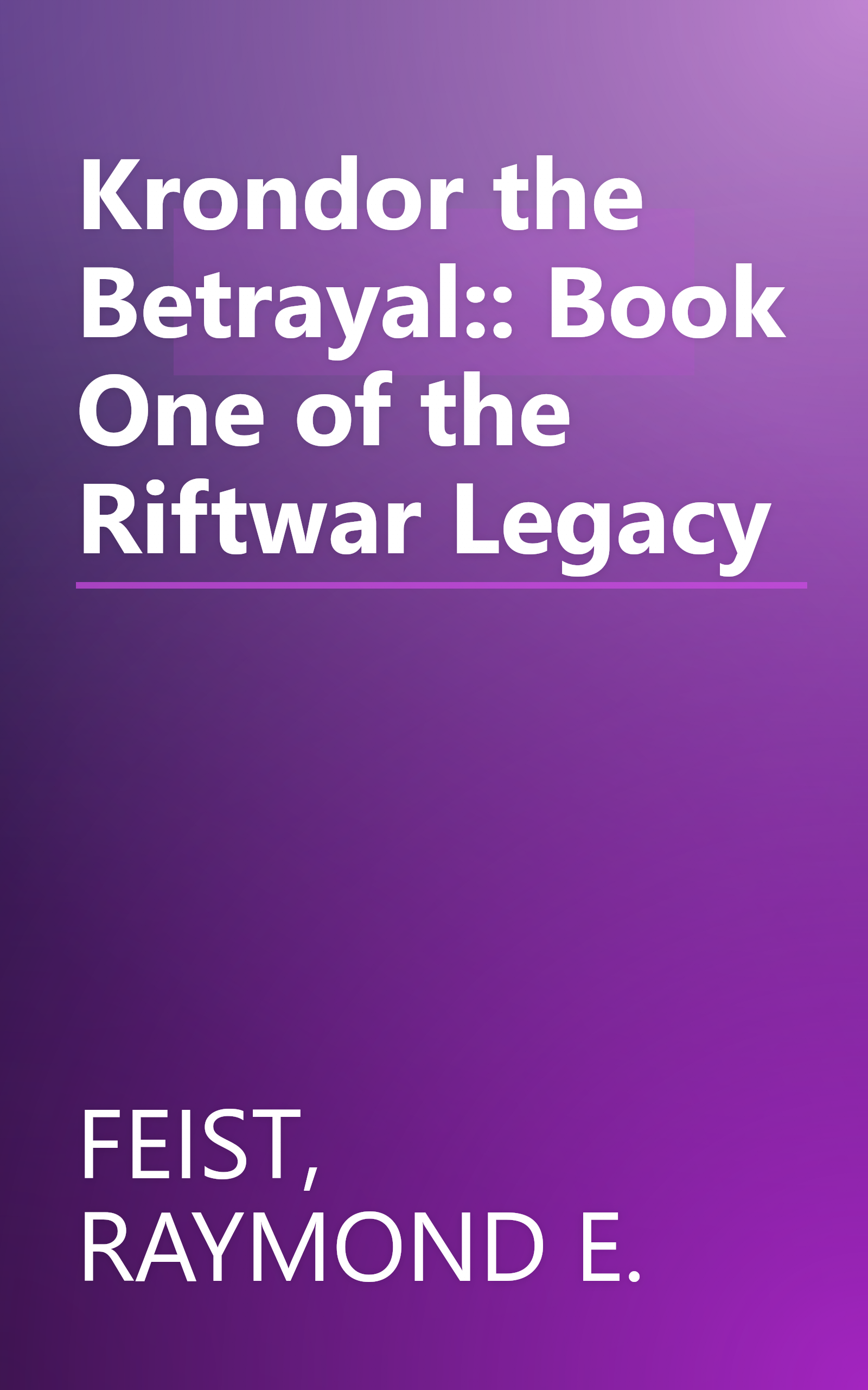 Krondor the Betrayal:: Book One of the Riftwar Legacy book cover