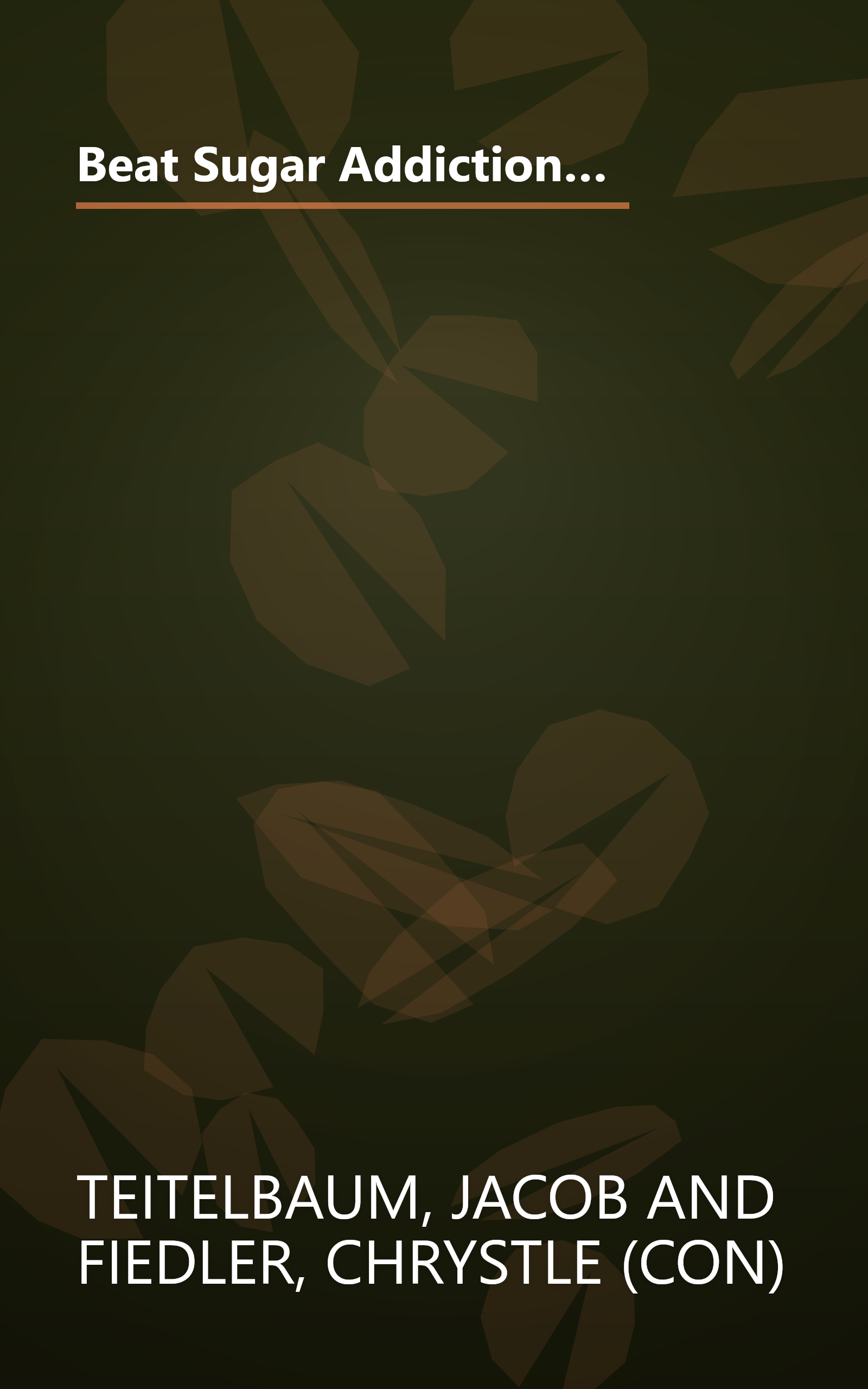 Beat Sugar Addiction Now!: The Cutting-Edge Program That Cures Your Type of Sugar Addiction and Puts You on the Road to Feeling Great - and Losing Weight! book cover