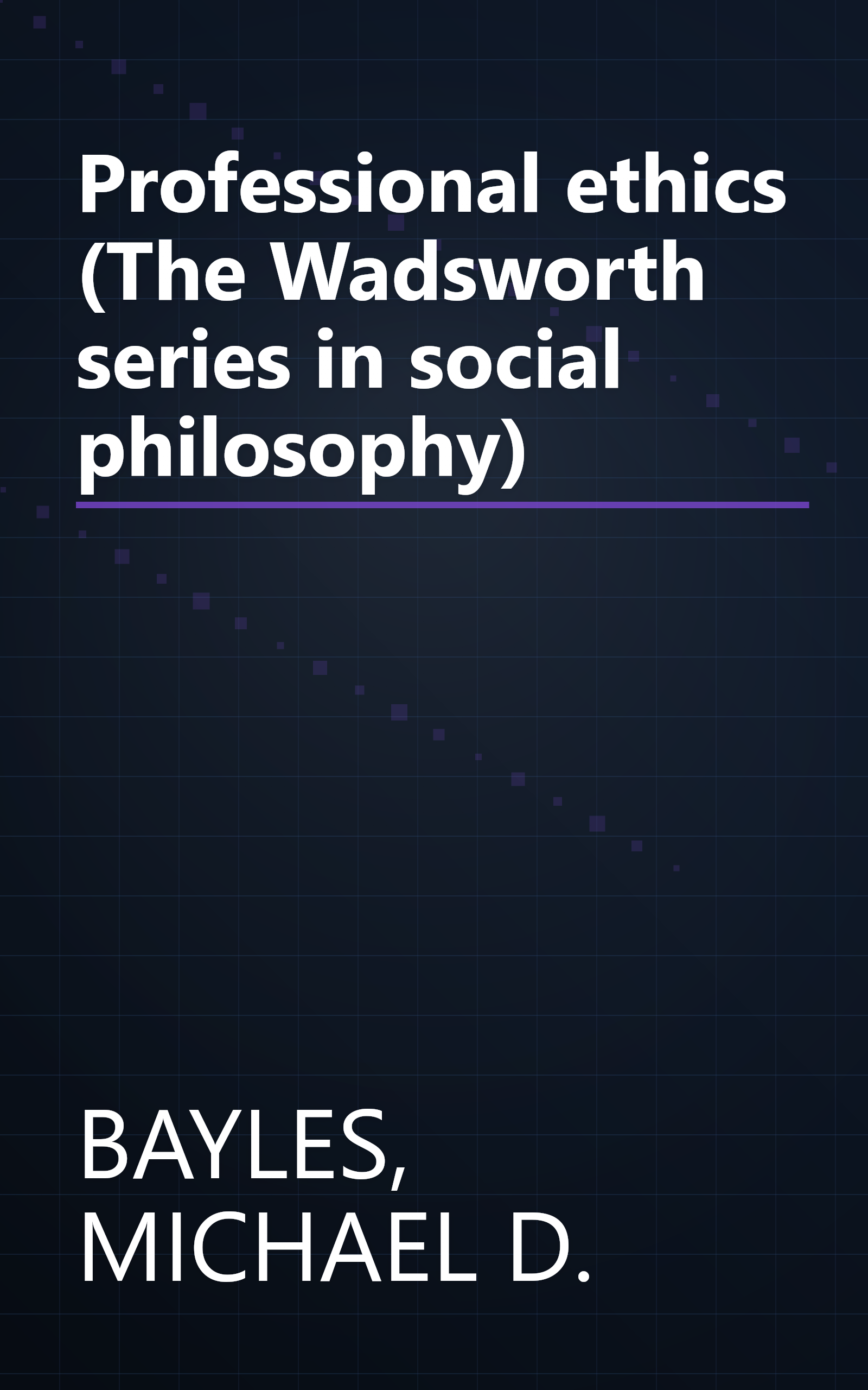 Professional ethics (The Wadsworth series in social philosophy) book cover