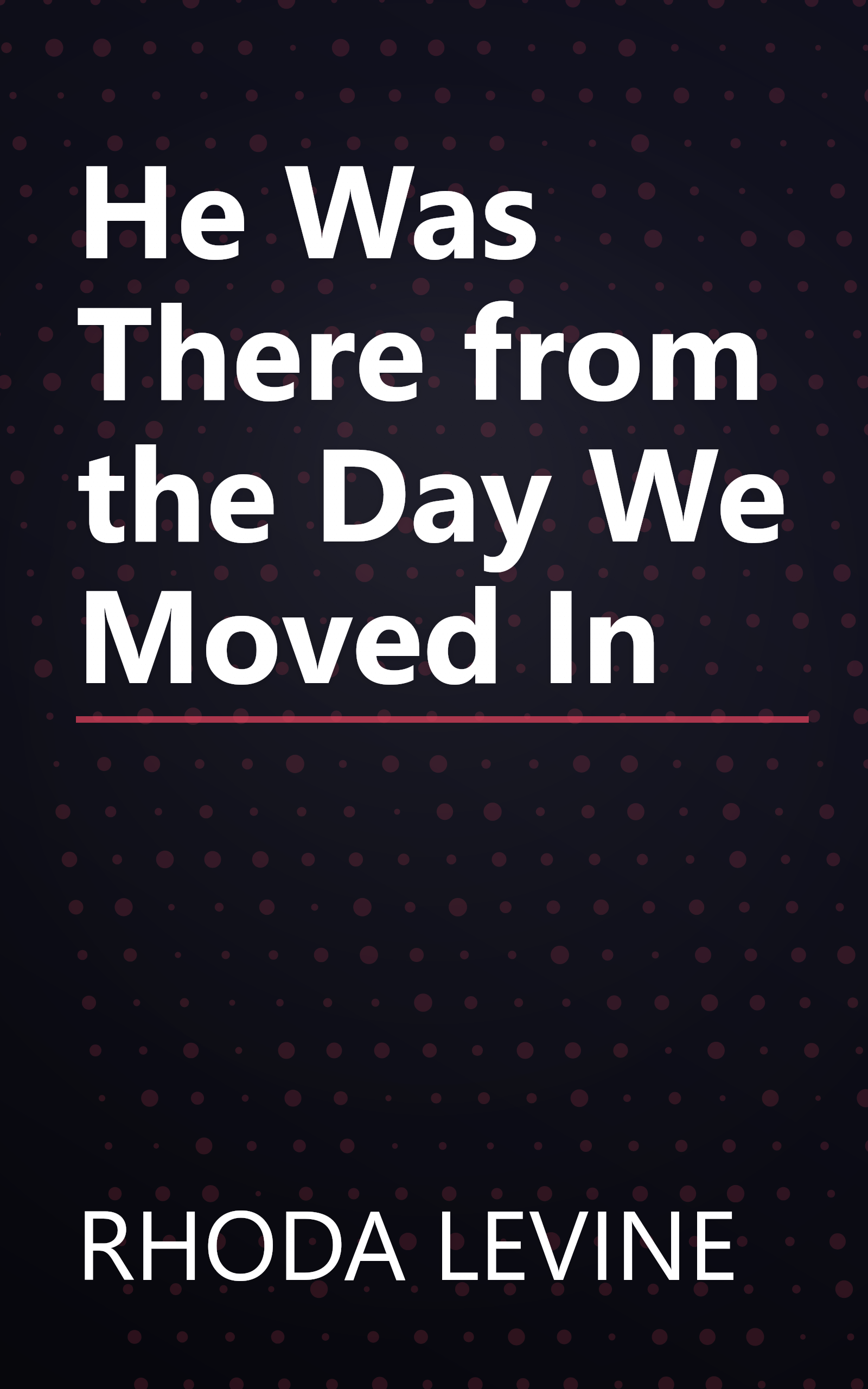 He Was There from the Day We Moved In book cover