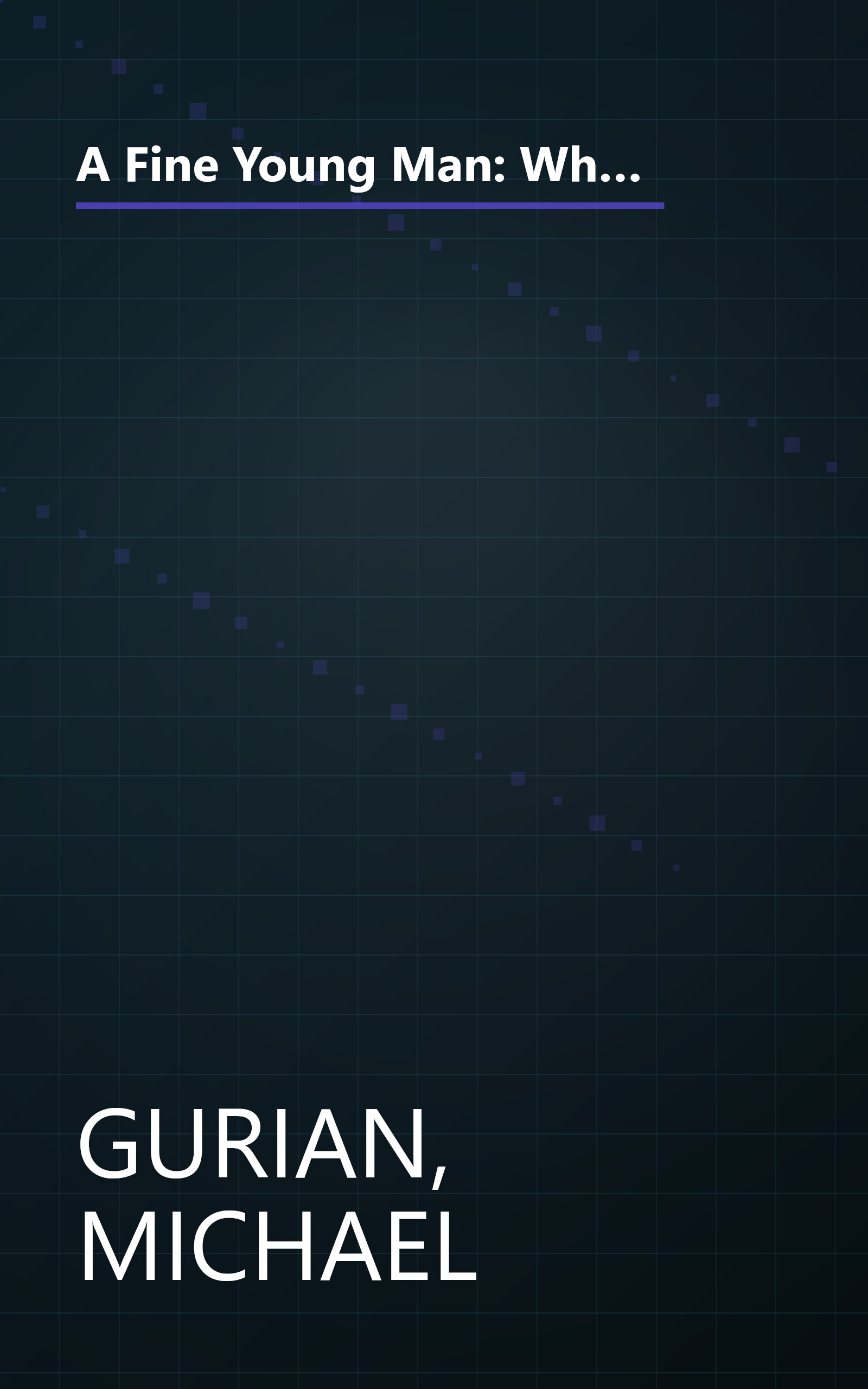 A Fine Young Man: What Parents, Mentors, and Educators Can Do to Shape Adolescent Boys into Exceptional Men book cover