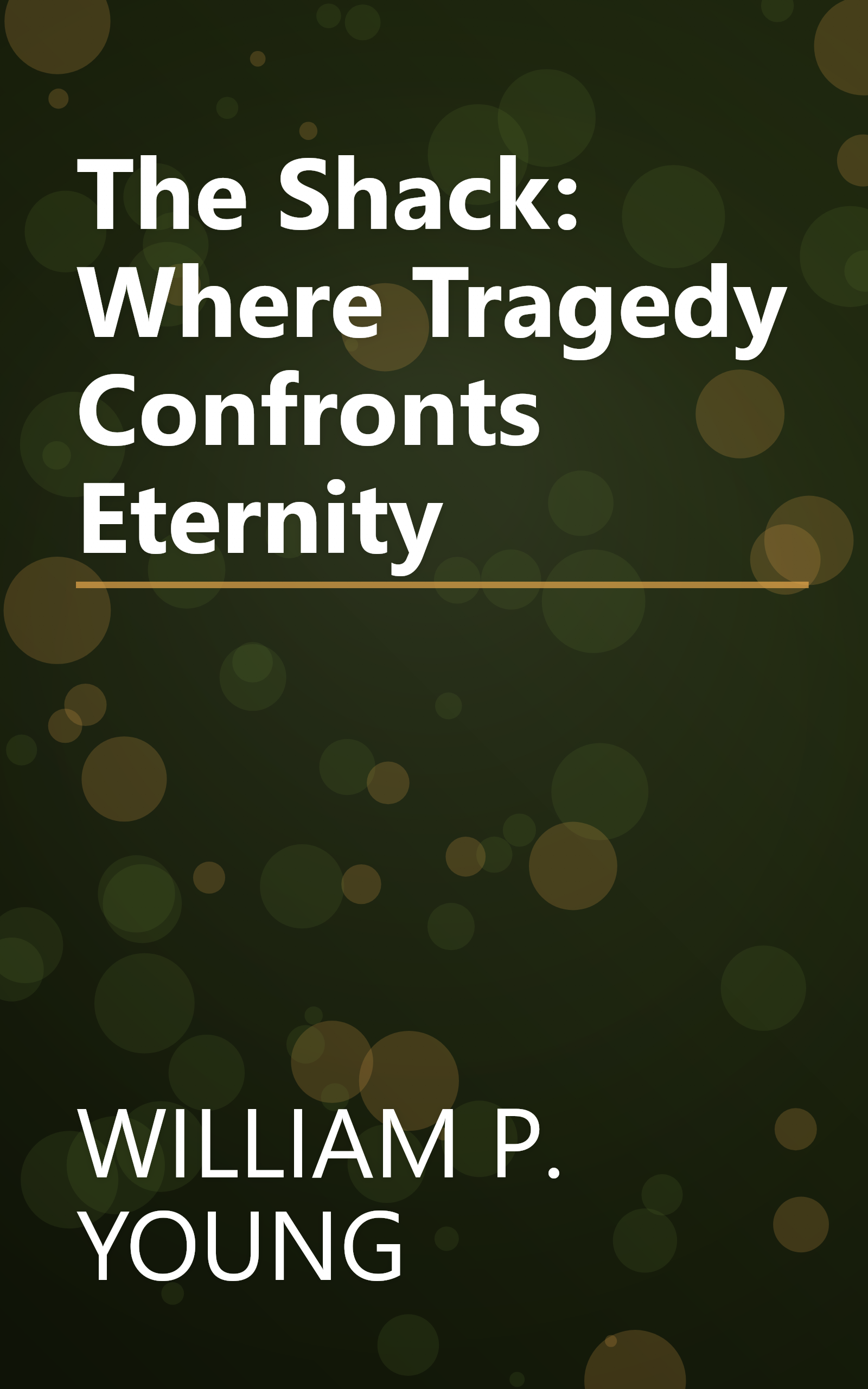 The Shack: Where Tragedy Confronts Eternity book cover