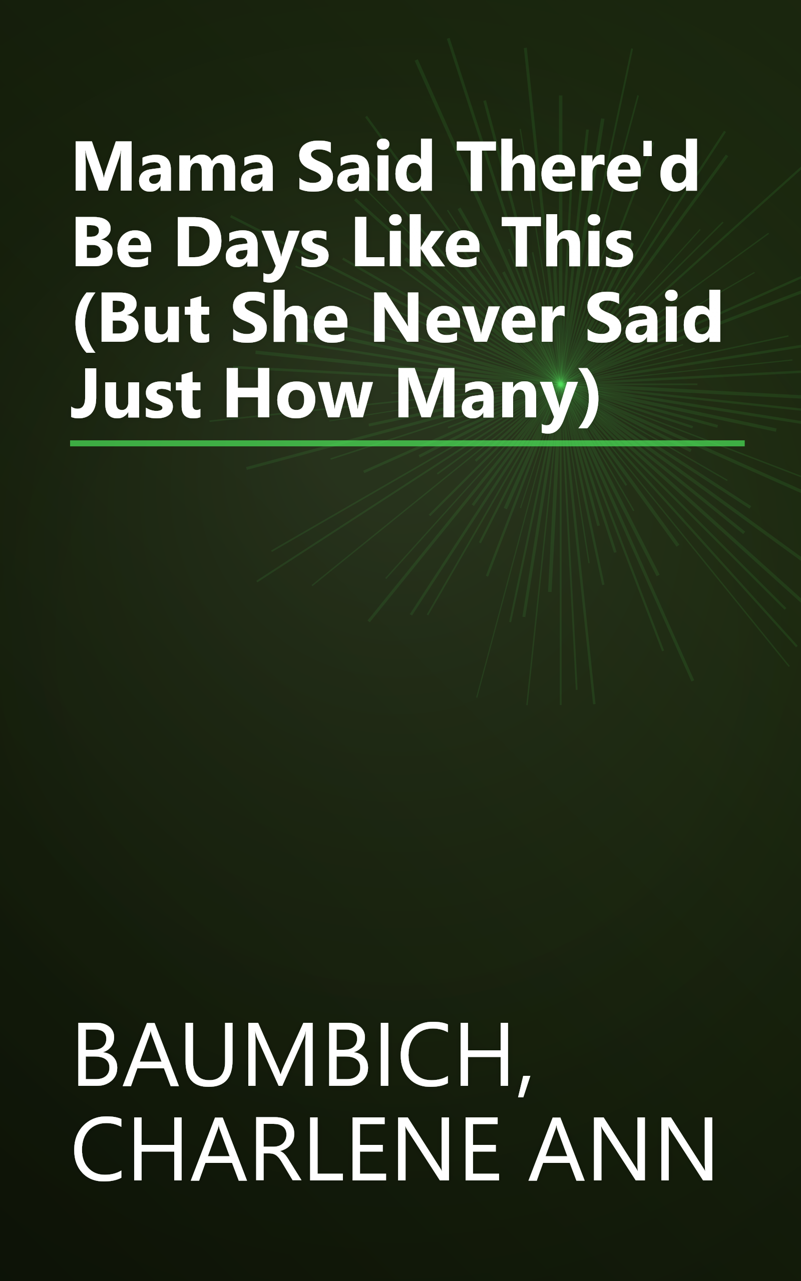 Mama Said There'd Be Days Like This (But She Never Said Just How Many) book cover