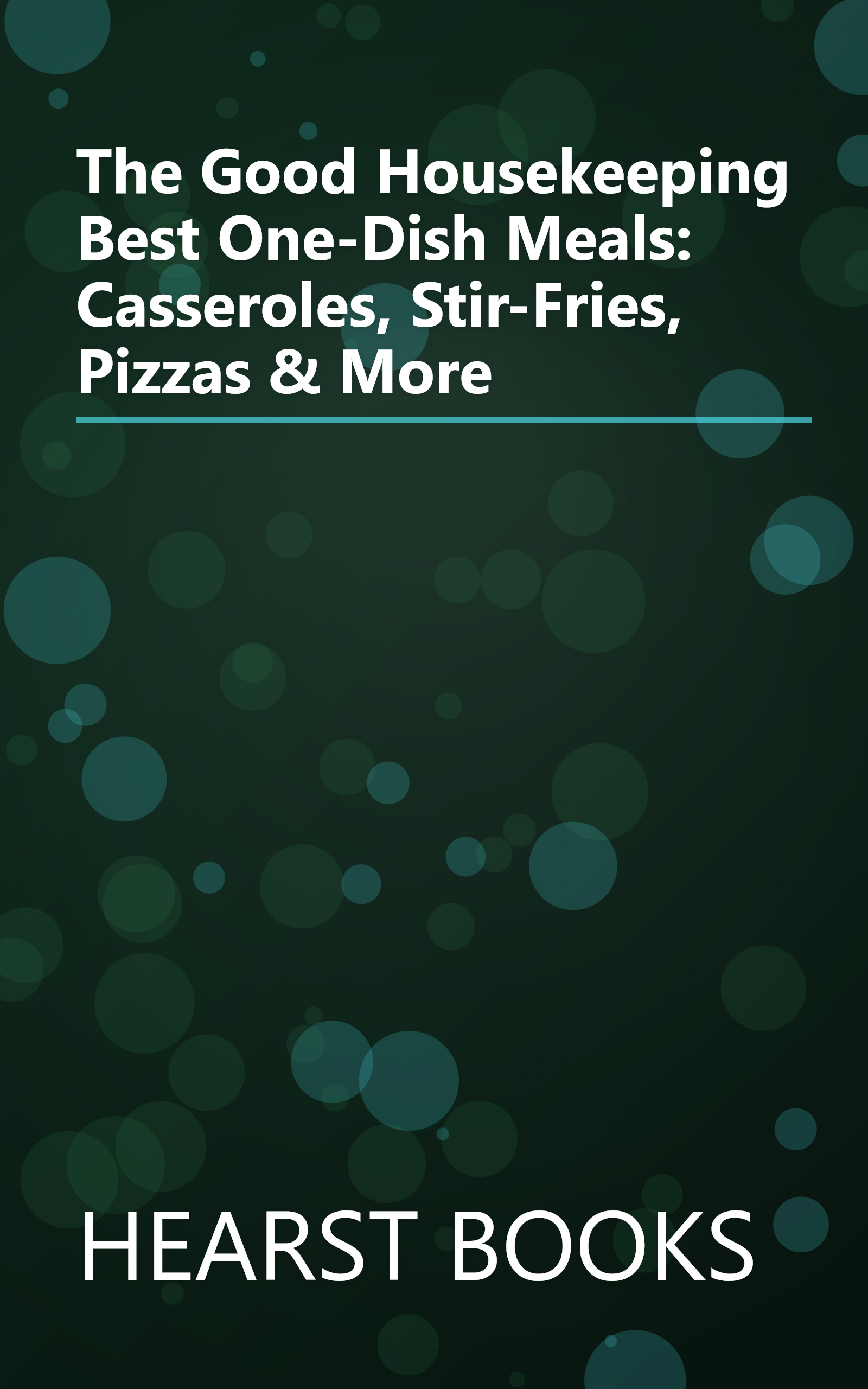 The Good Housekeeping Best One-Dish Meals: Casseroles, Stir-Fries, Pizzas & More book cover