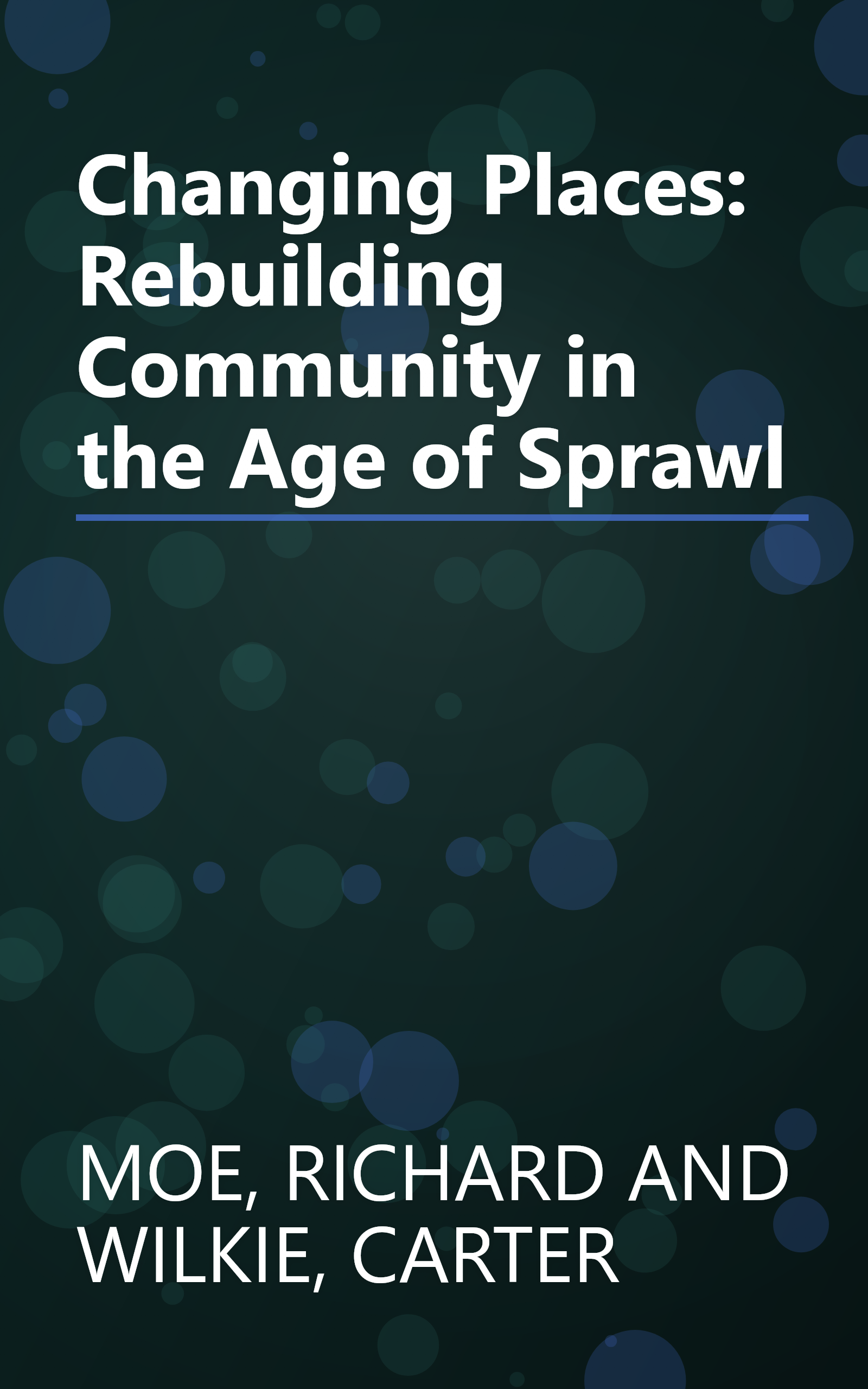 Changing Places: Rebuilding Community in the Age of Sprawl book cover