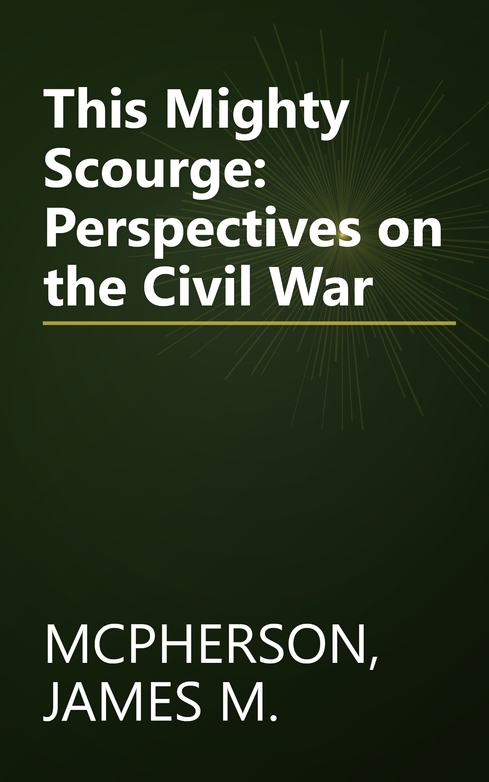 This Mighty Scourge: Perspectives on the Civil War book cover