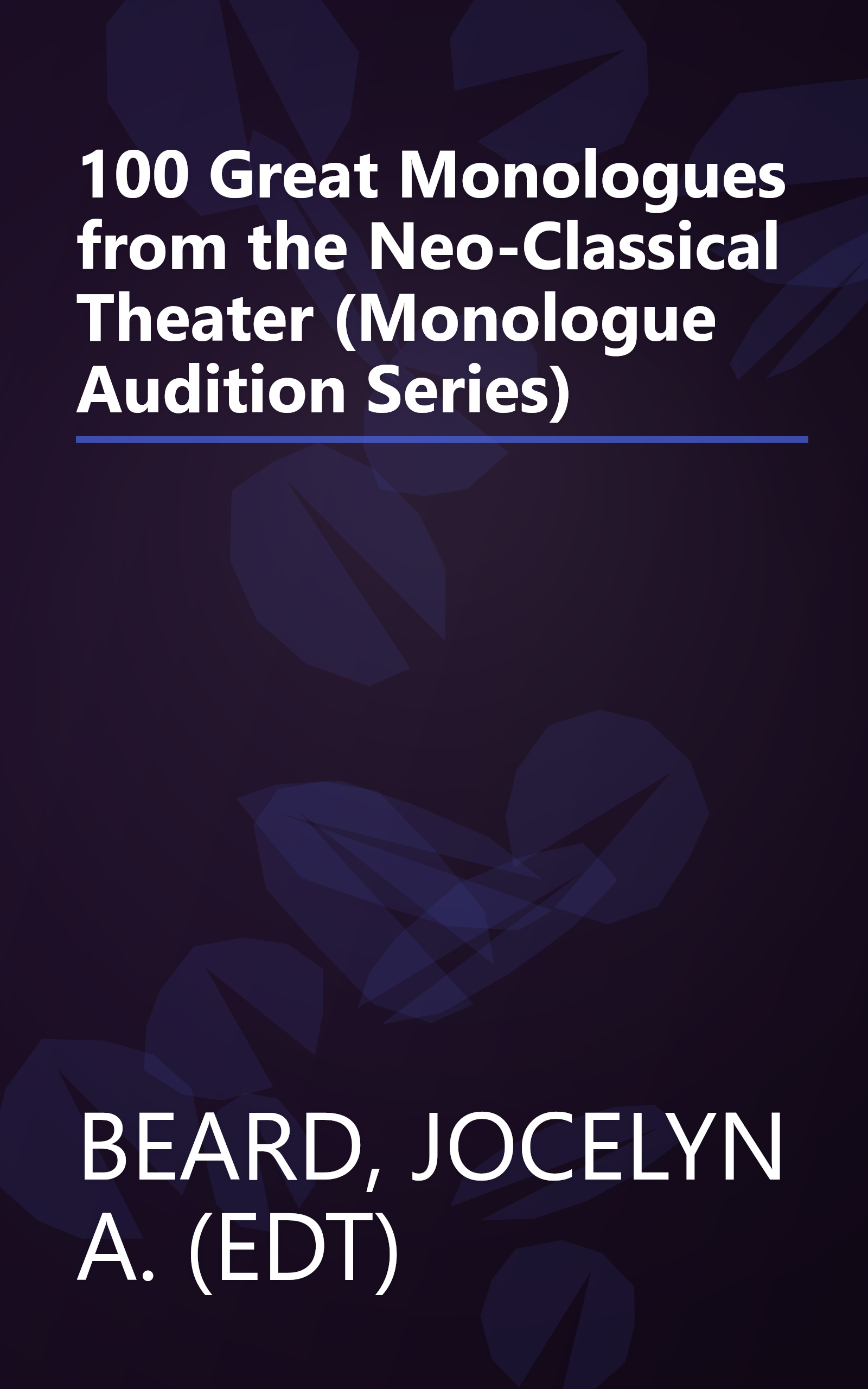 100 Great Monologues from the Neo-Classical Theater (Monologue Audition Series) book cover