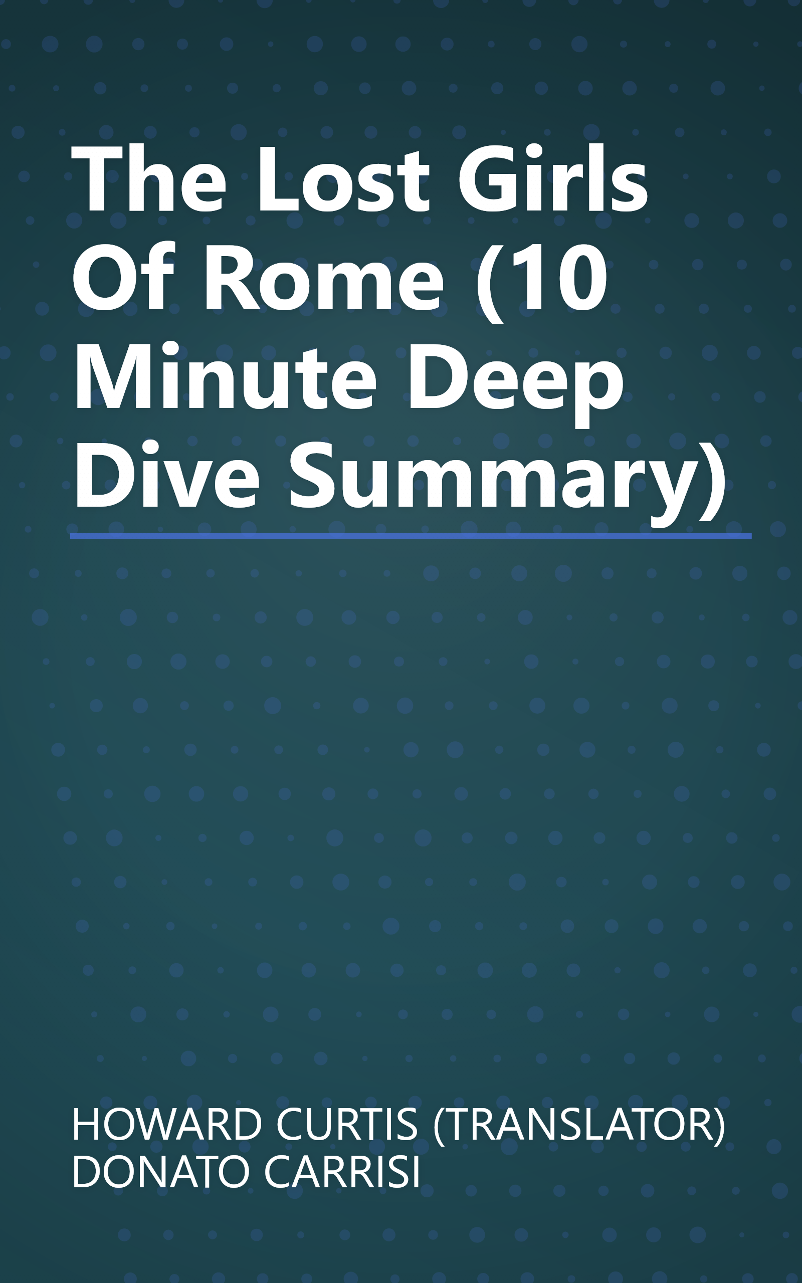 The Lost Girls Of Rome (10 Minute   Deep Dive Summary) book cover