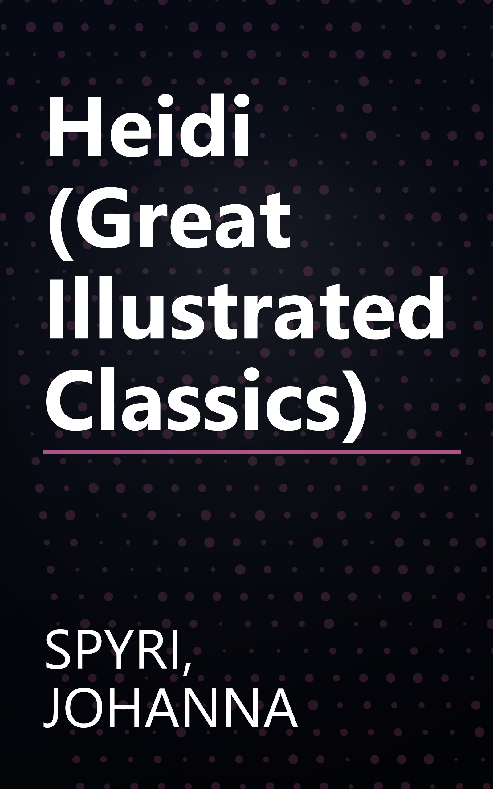 Heidi (Great Illustrated Classics) book cover