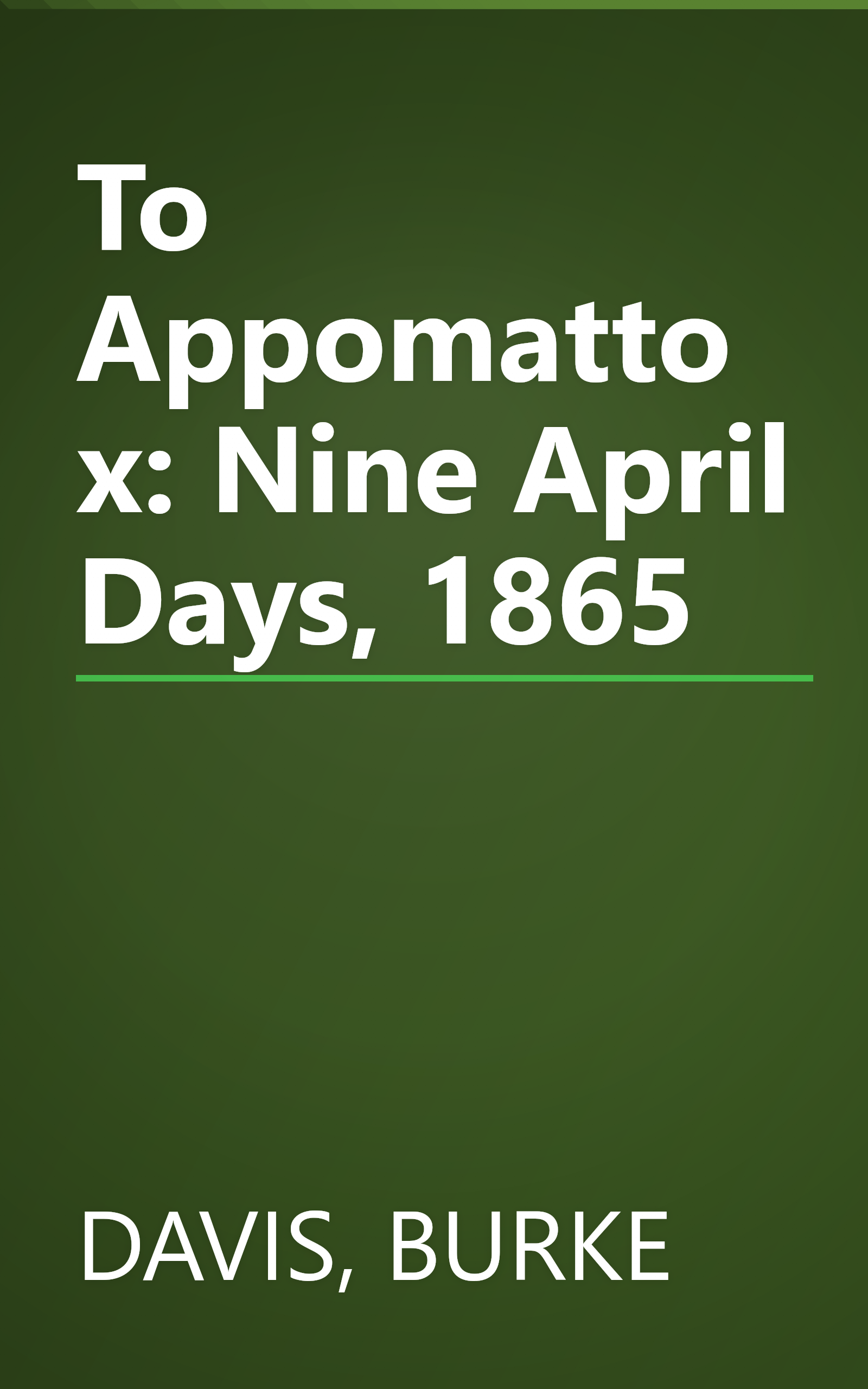 To Appomattox: Nine April Days, 1865 book cover