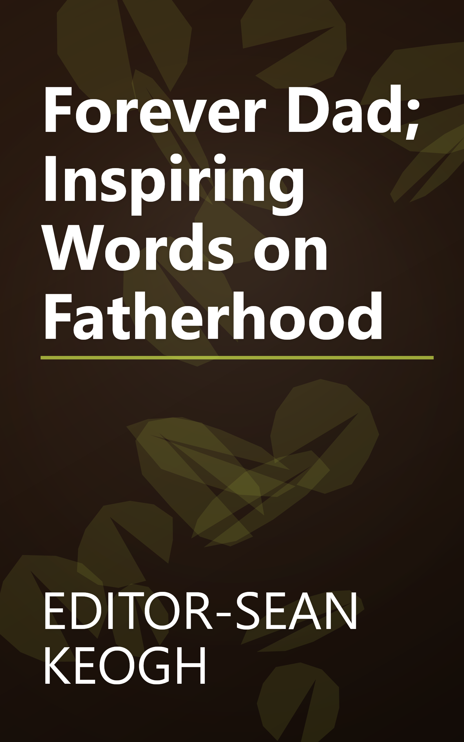 Forever Dad; Inspiring Words on Fatherhood book cover