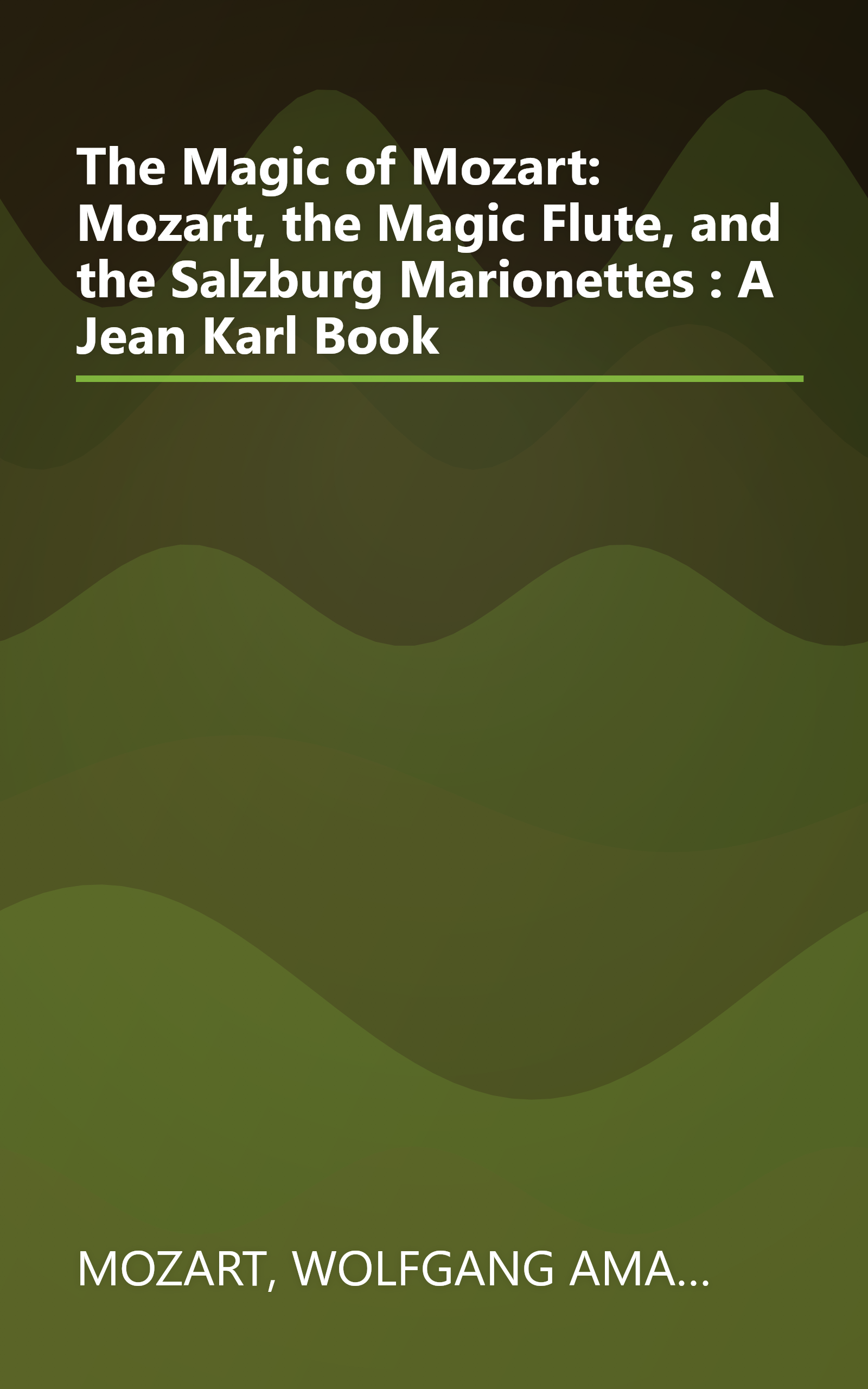 The Magic of Mozart: Mozart, the Magic Flute, and the Salzburg Marionettes : A Jean Karl Book book cover