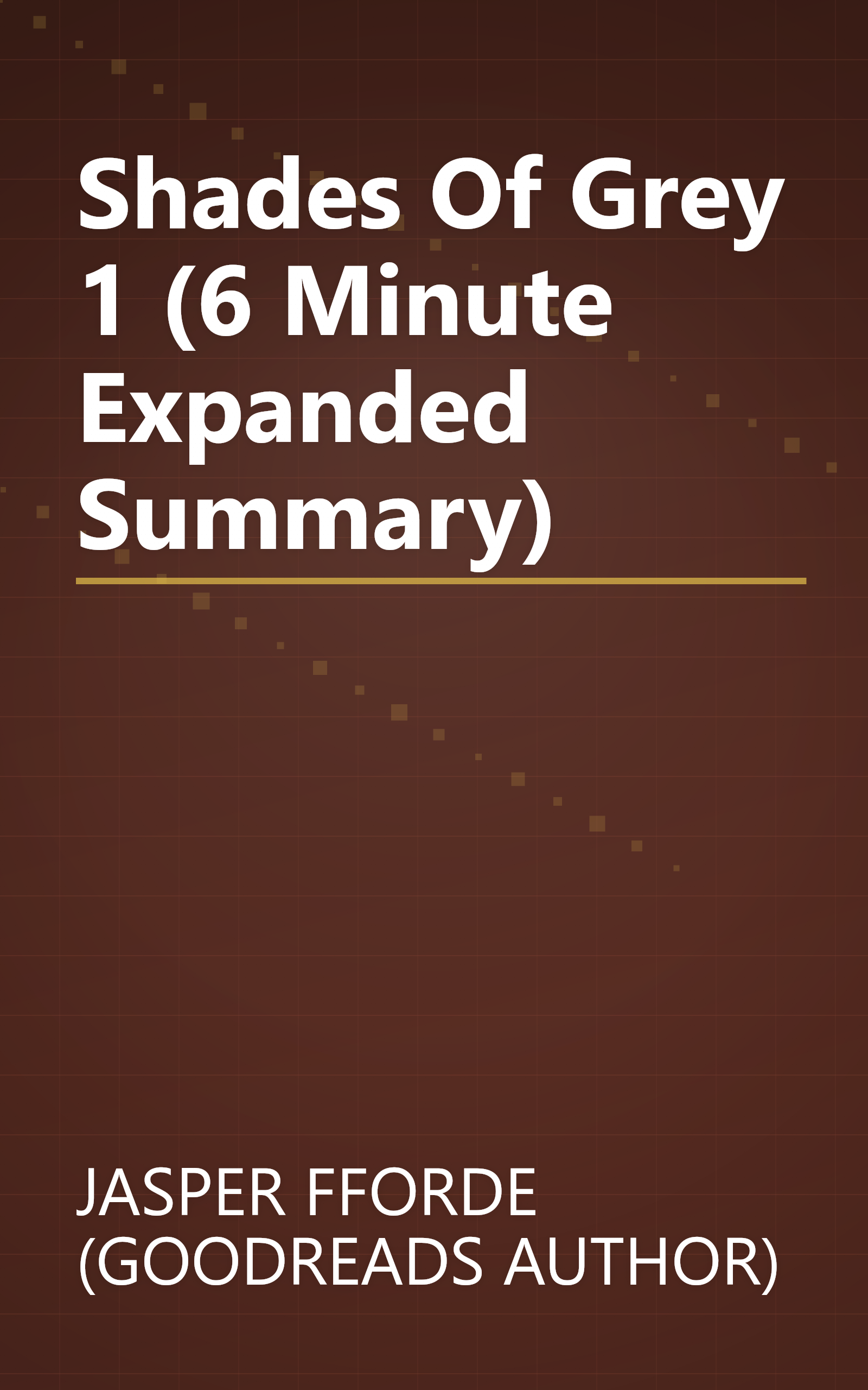 Shades Of Grey 1 (6 Minute   Expanded Summary) book cover