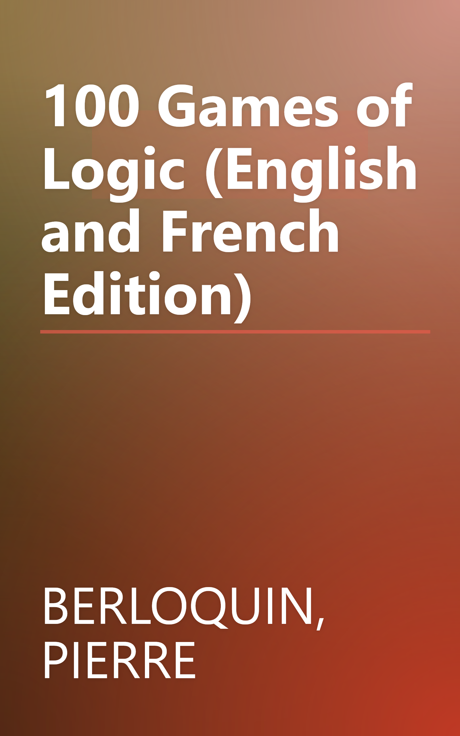 100 Games of Logic (English and French Edition) book cover