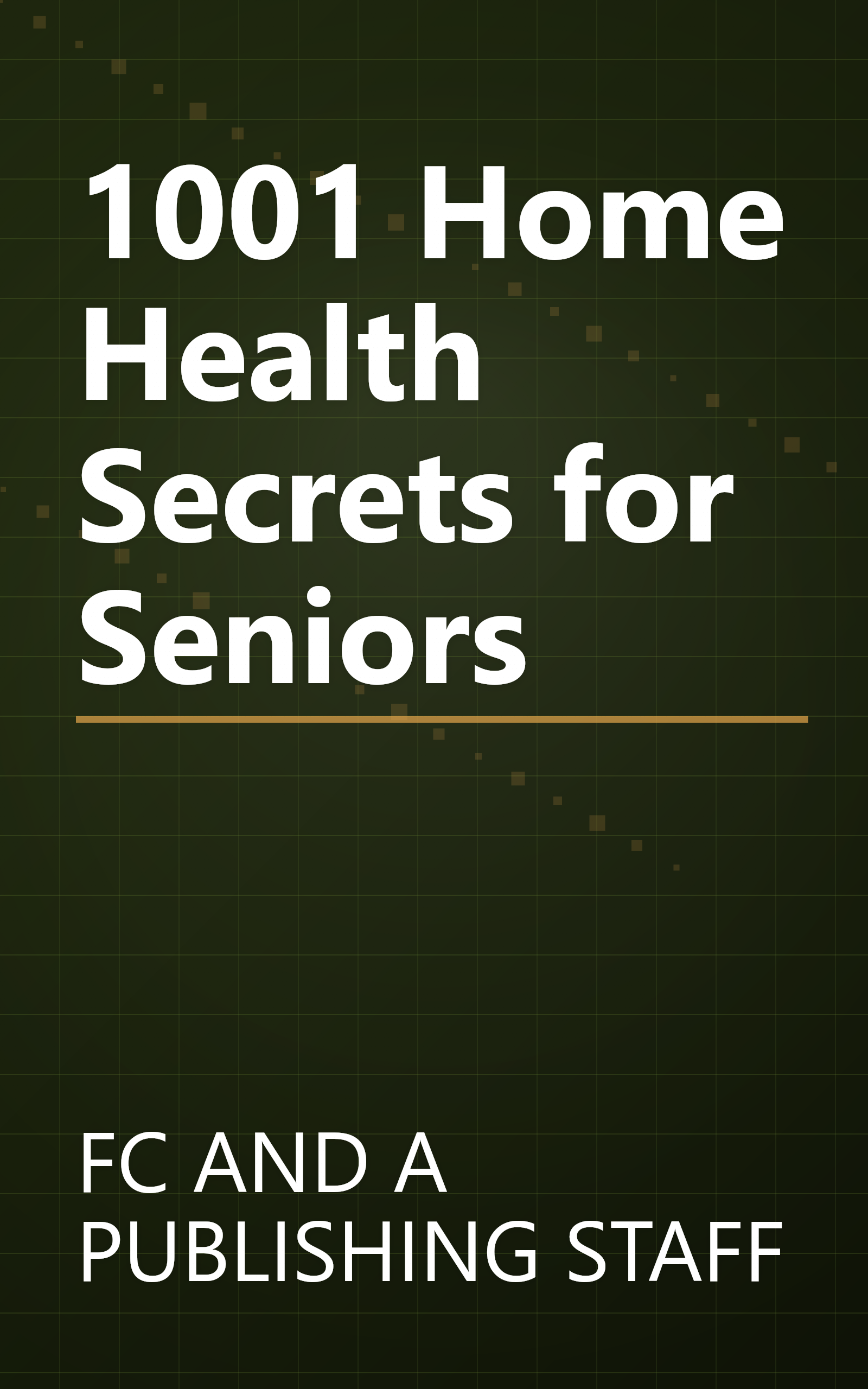 1001 Home Health Secrets for Seniors book cover