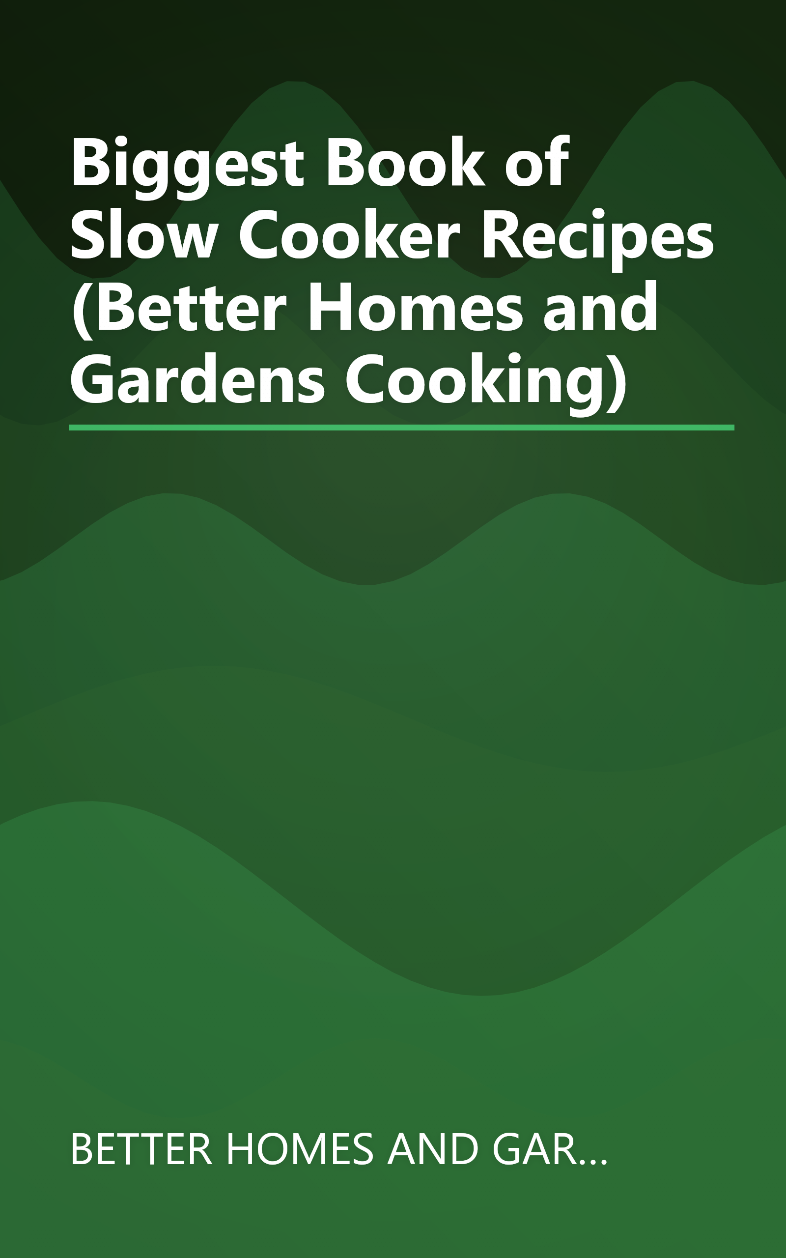 Biggest Book of Slow Cooker Recipes (Better Homes and Gardens Cooking) book cover