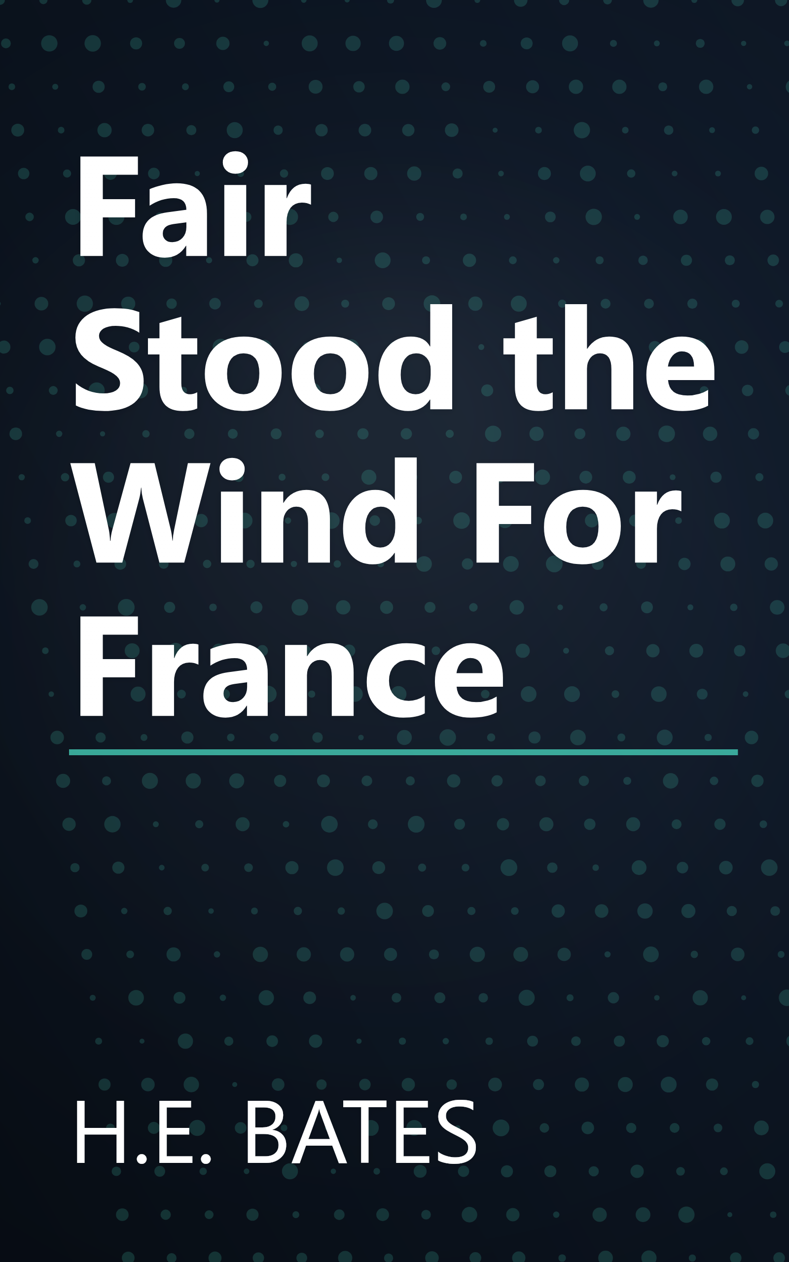 Fair Stood the Wind For France book cover