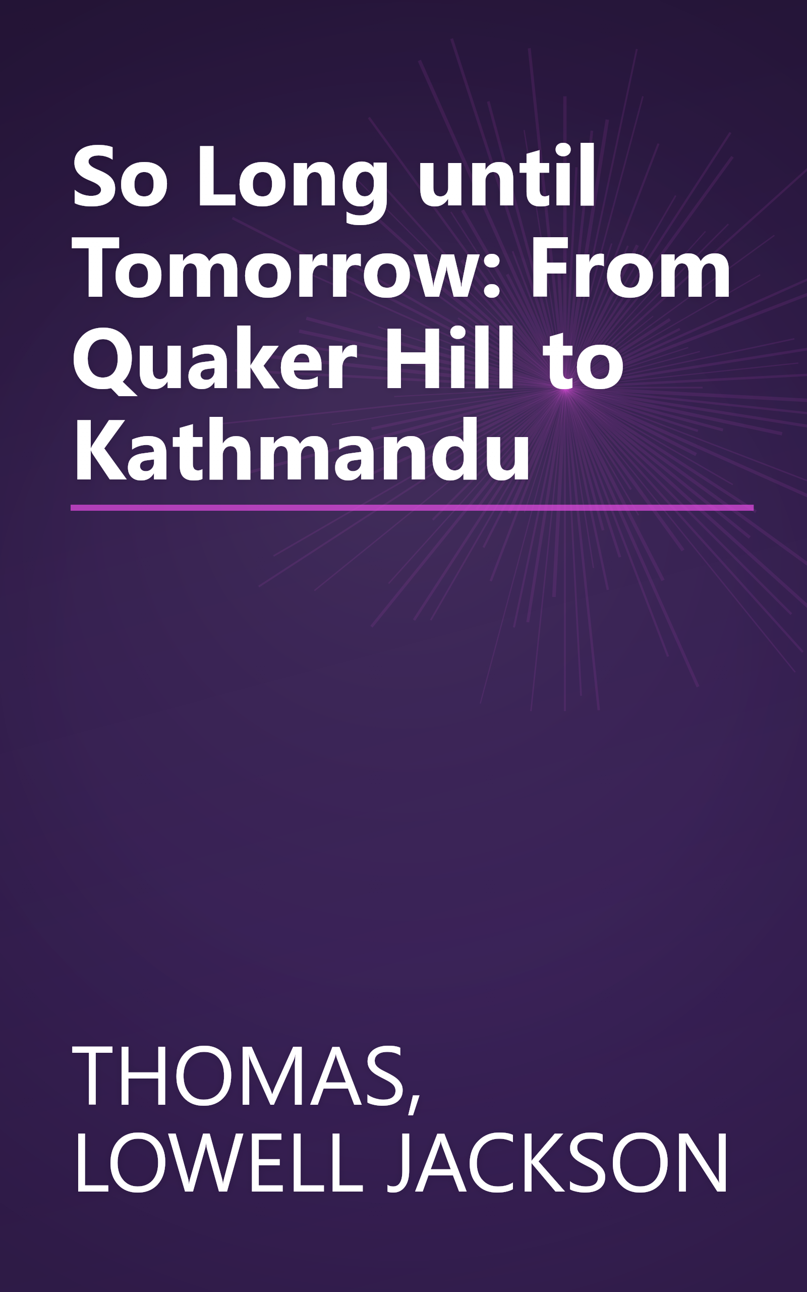 So Long until Tomorrow: From Quaker Hill to Kathmandu book cover