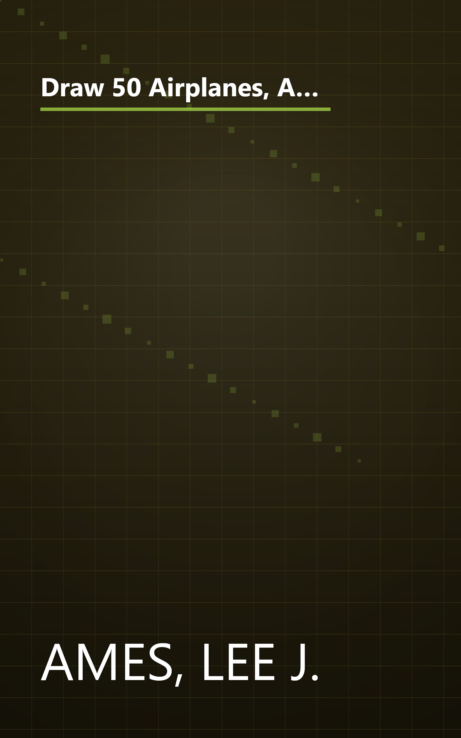 Draw 50 Airplanes, Aircrafts, and Spacecraft: The Step-by-Step Way to Draw World War II Fighter Planes, Modern Jets, Space Capsules, and Much More... (Zephyr Book) book cover